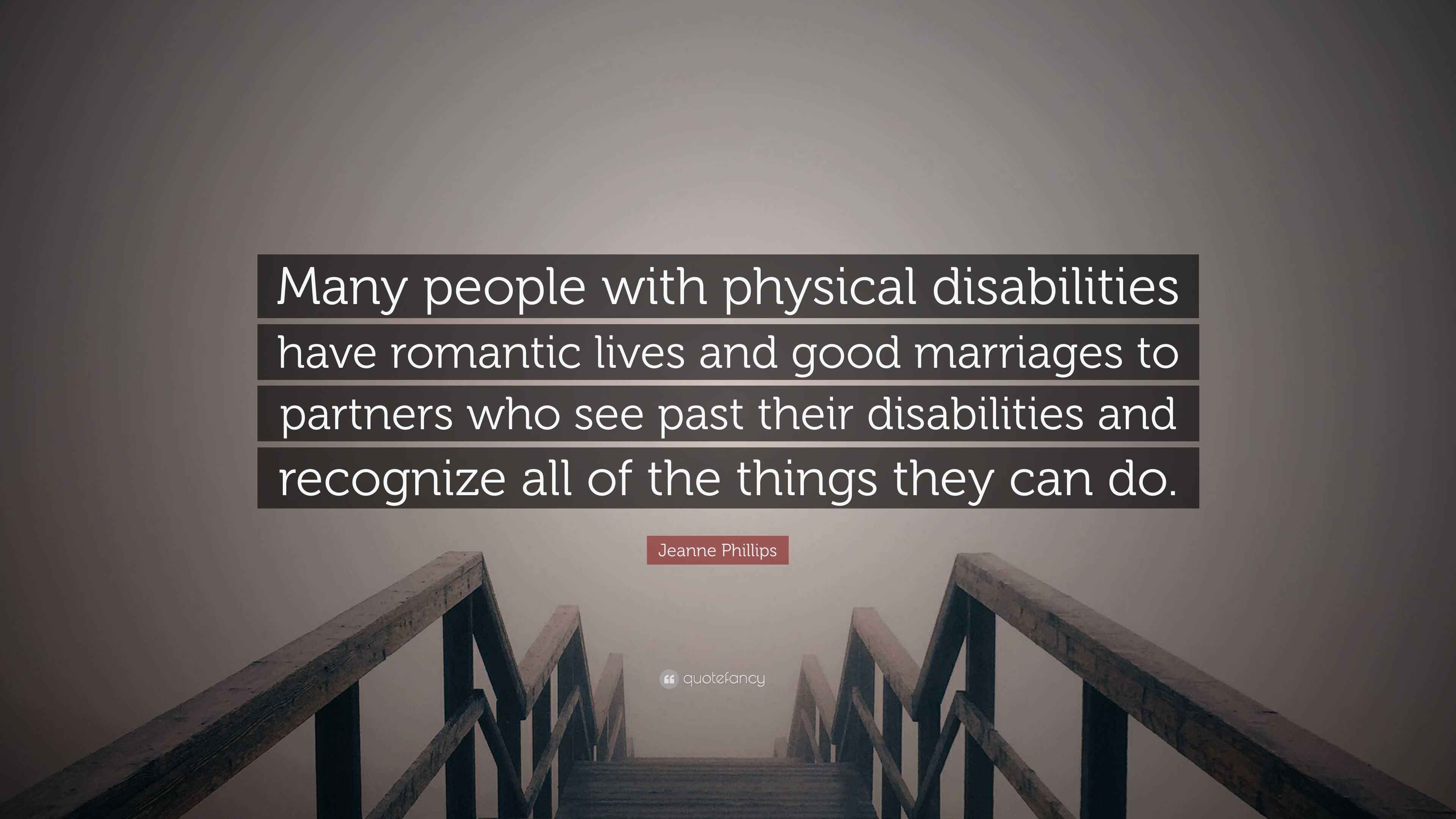 Jeanne Phillips Quote: “Many people with physical disabilities have ...