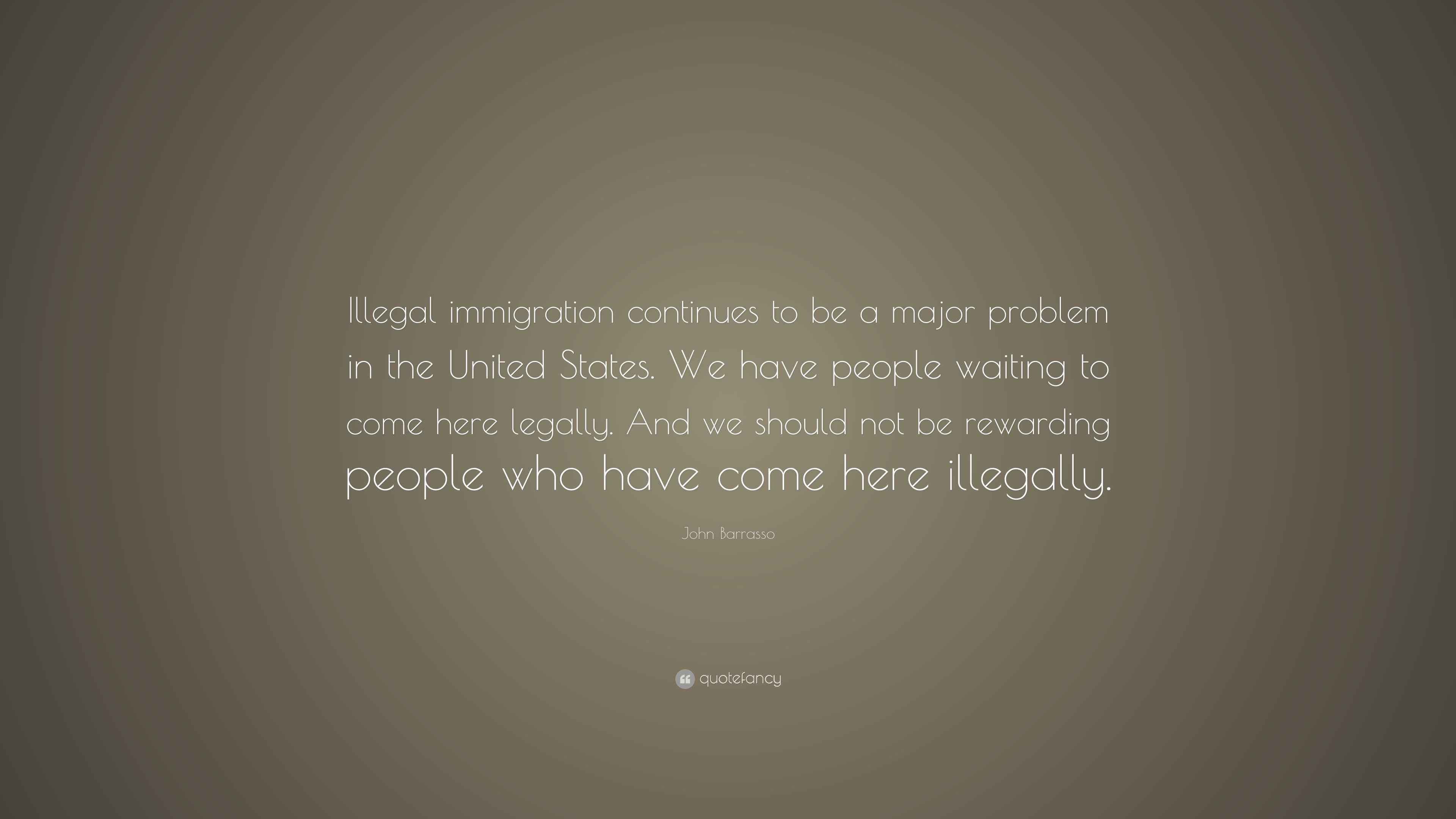 John Barrasso Quote: “Illegal immigration continues to be a major ...