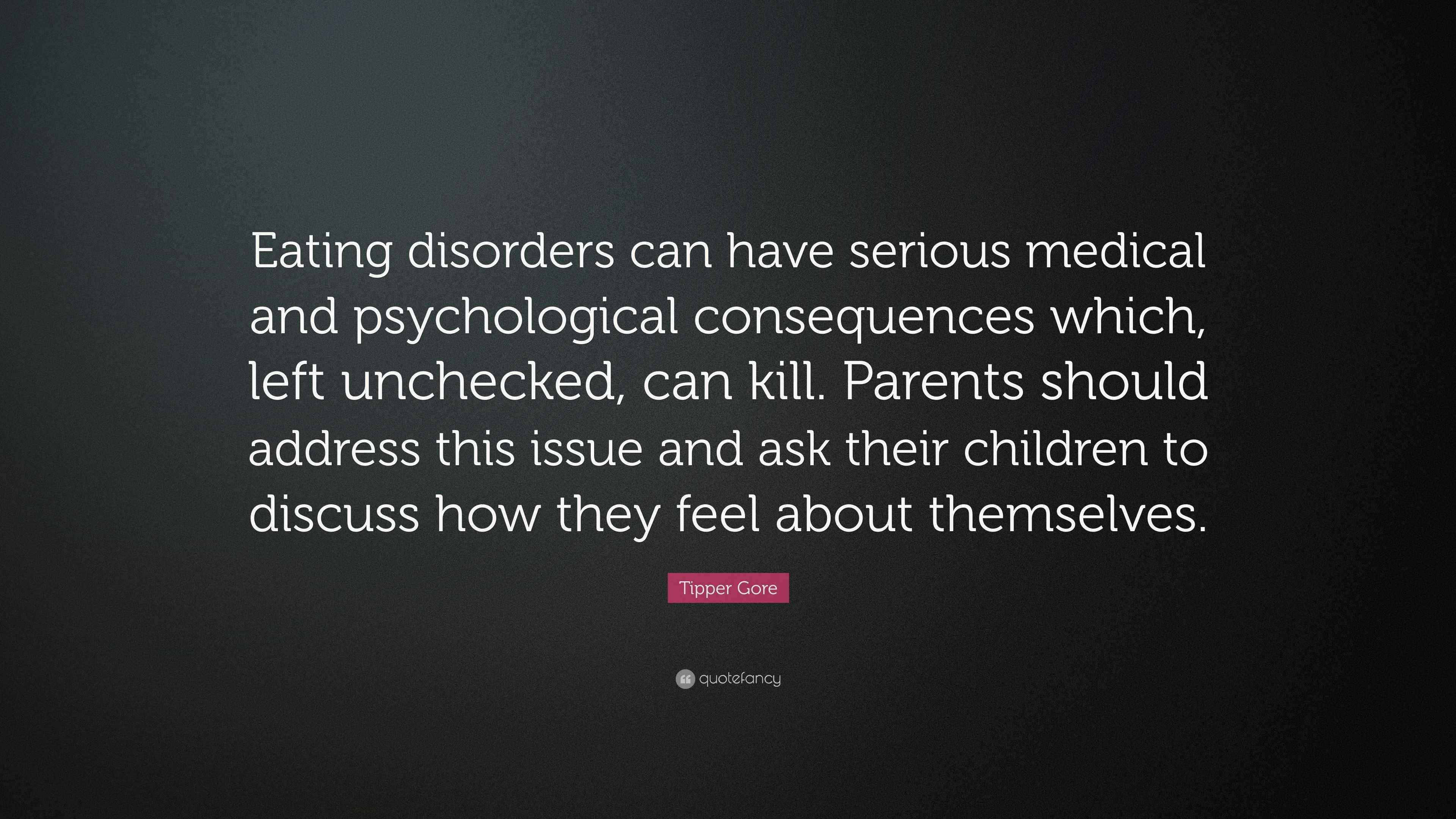 Tipper Gore Quote: “Eating disorders can have serious medical and ...
