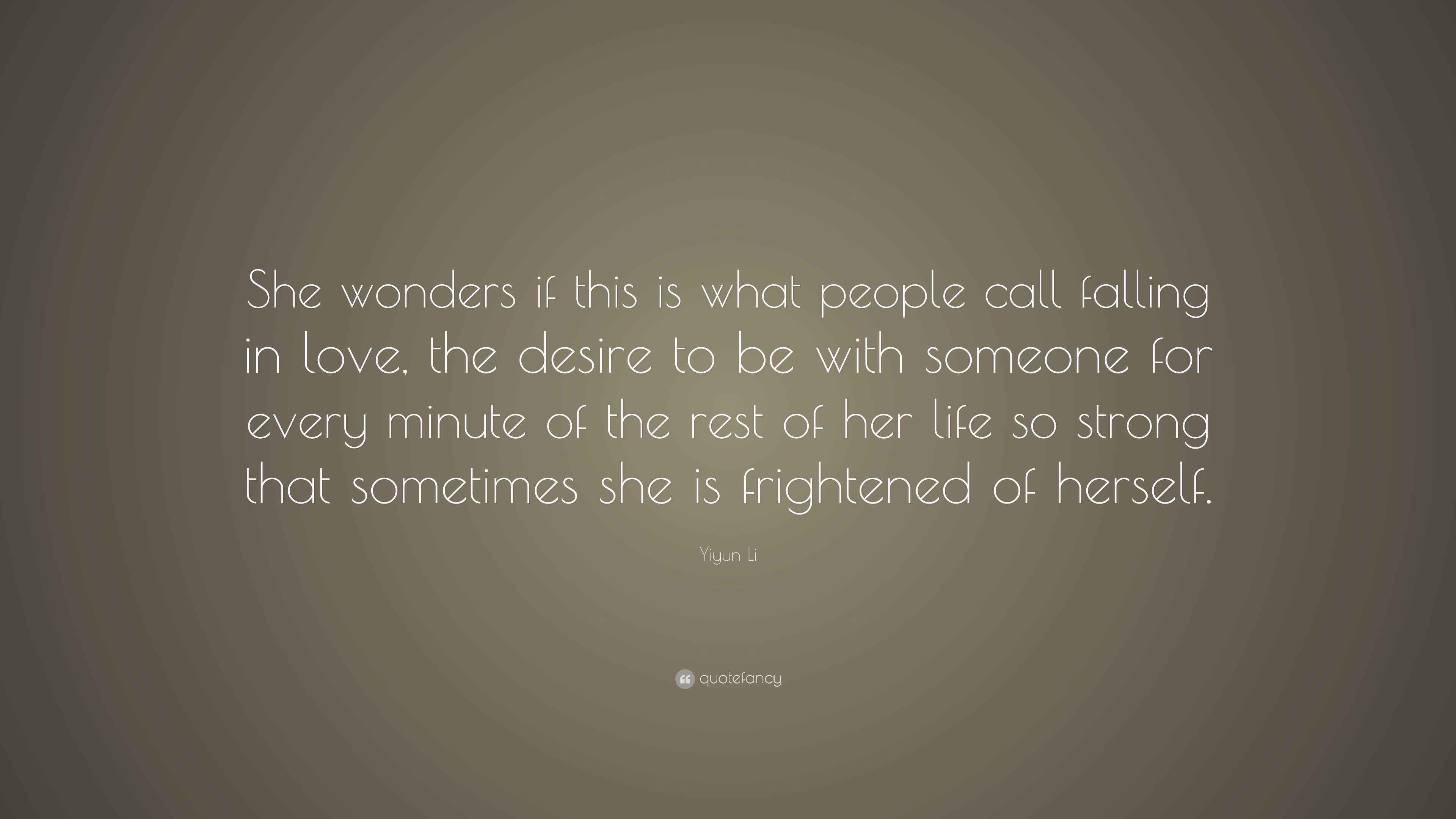 Yiyun Li Quote: “She wonders if this is what people call falling in ...