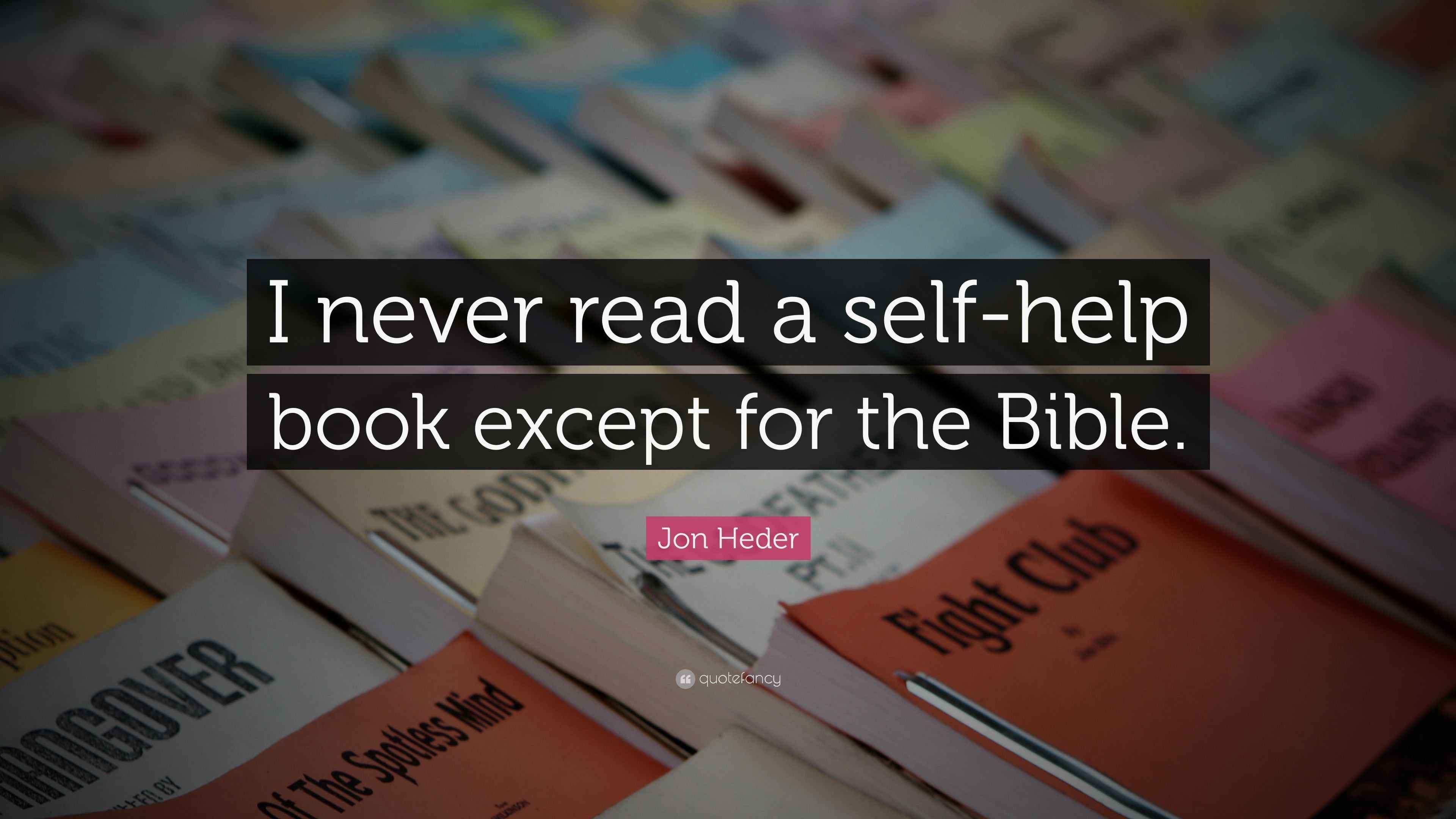 Jon Heder Quote: “I never read a self-help book except for the Bible.”