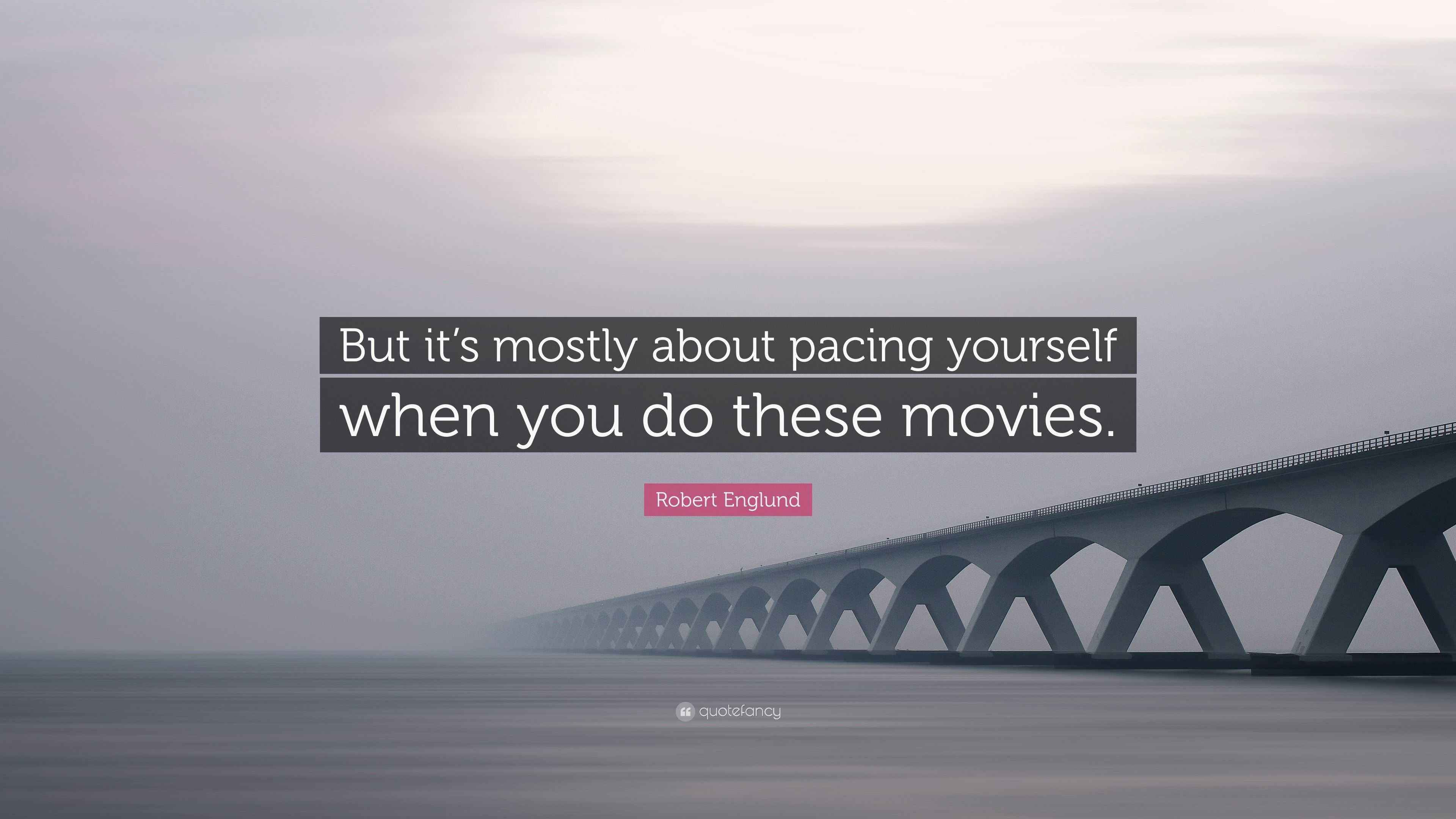 Robert Englund Quote: “But it’s mostly about pacing yourself when you ...