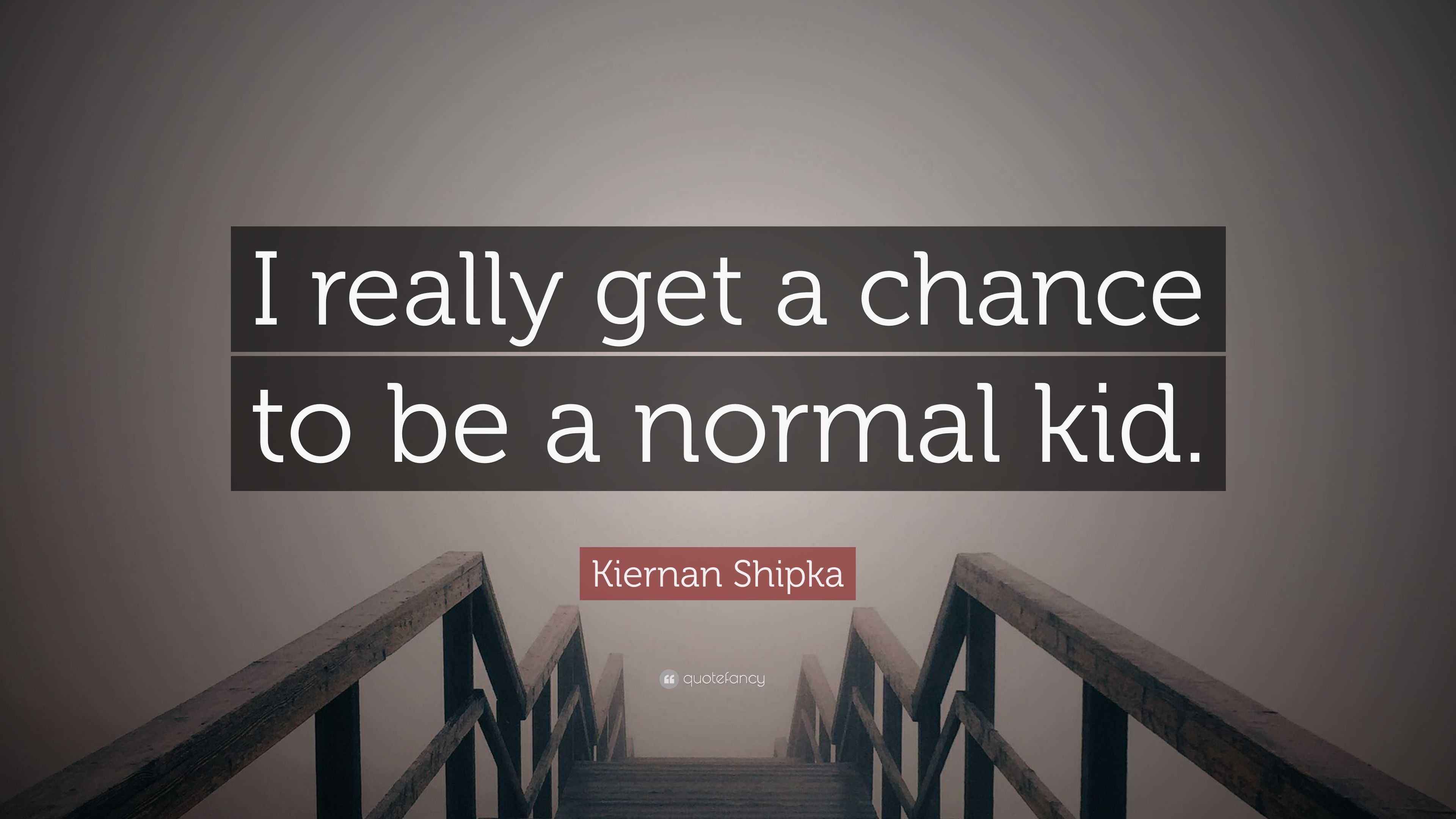 Kiernan Shipka Quote: “I really get a chance to be a normal kid.”