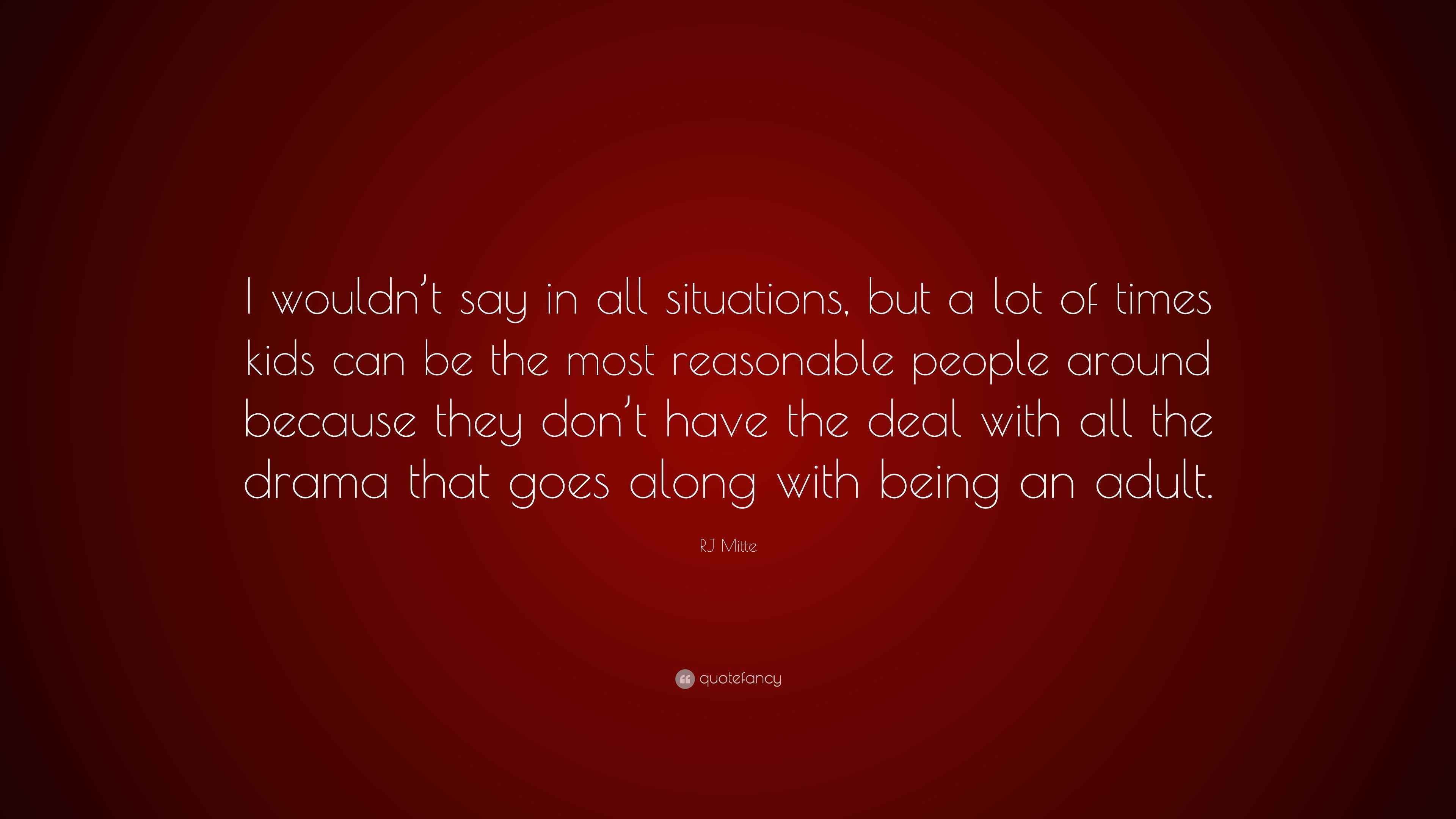 RJ Mitte Quote: “I wouldn’t say in all situations, but a lot of times ...