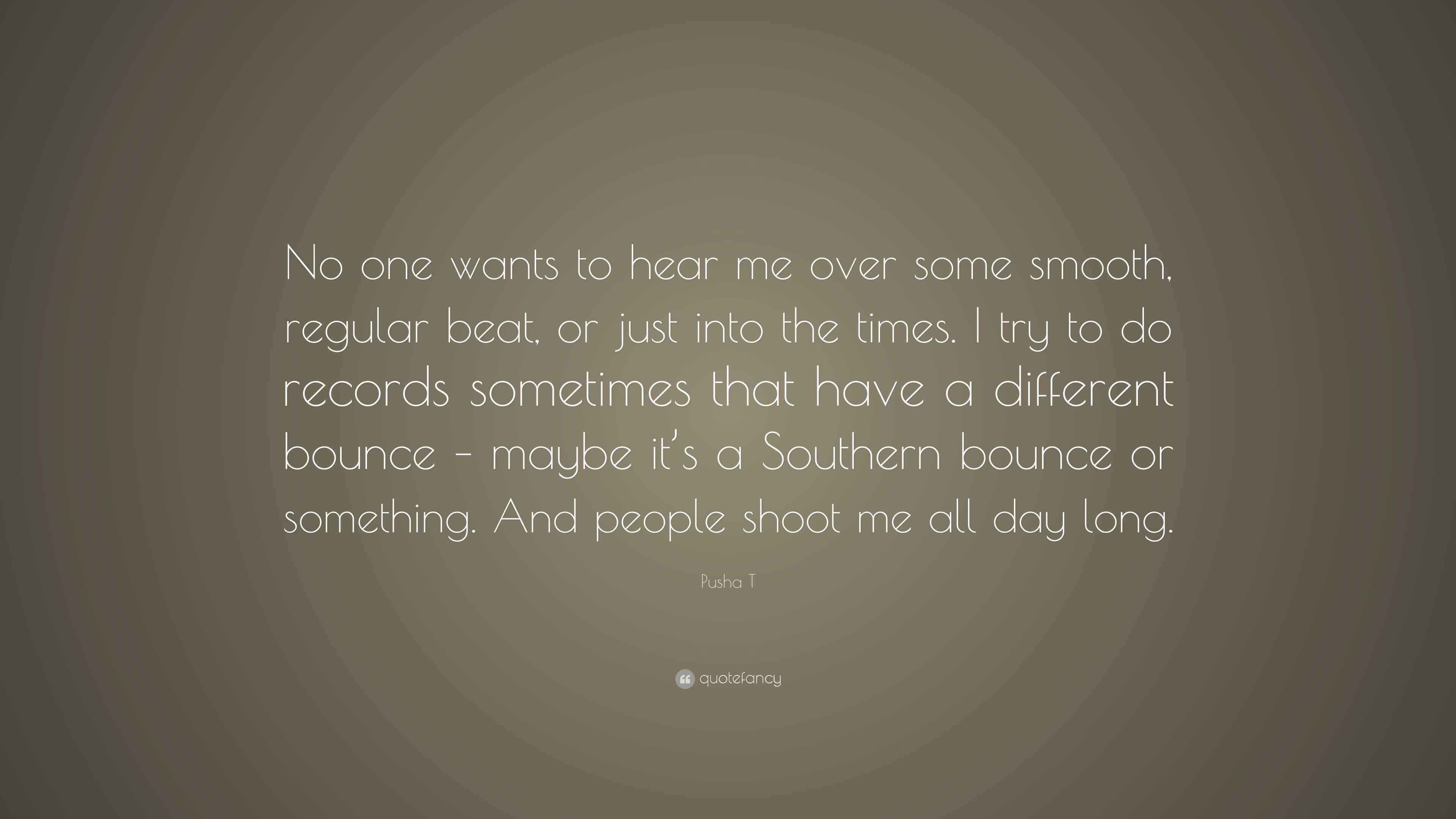Pusha T Quote: “No one wants to hear me over some smooth, regular beat ...
