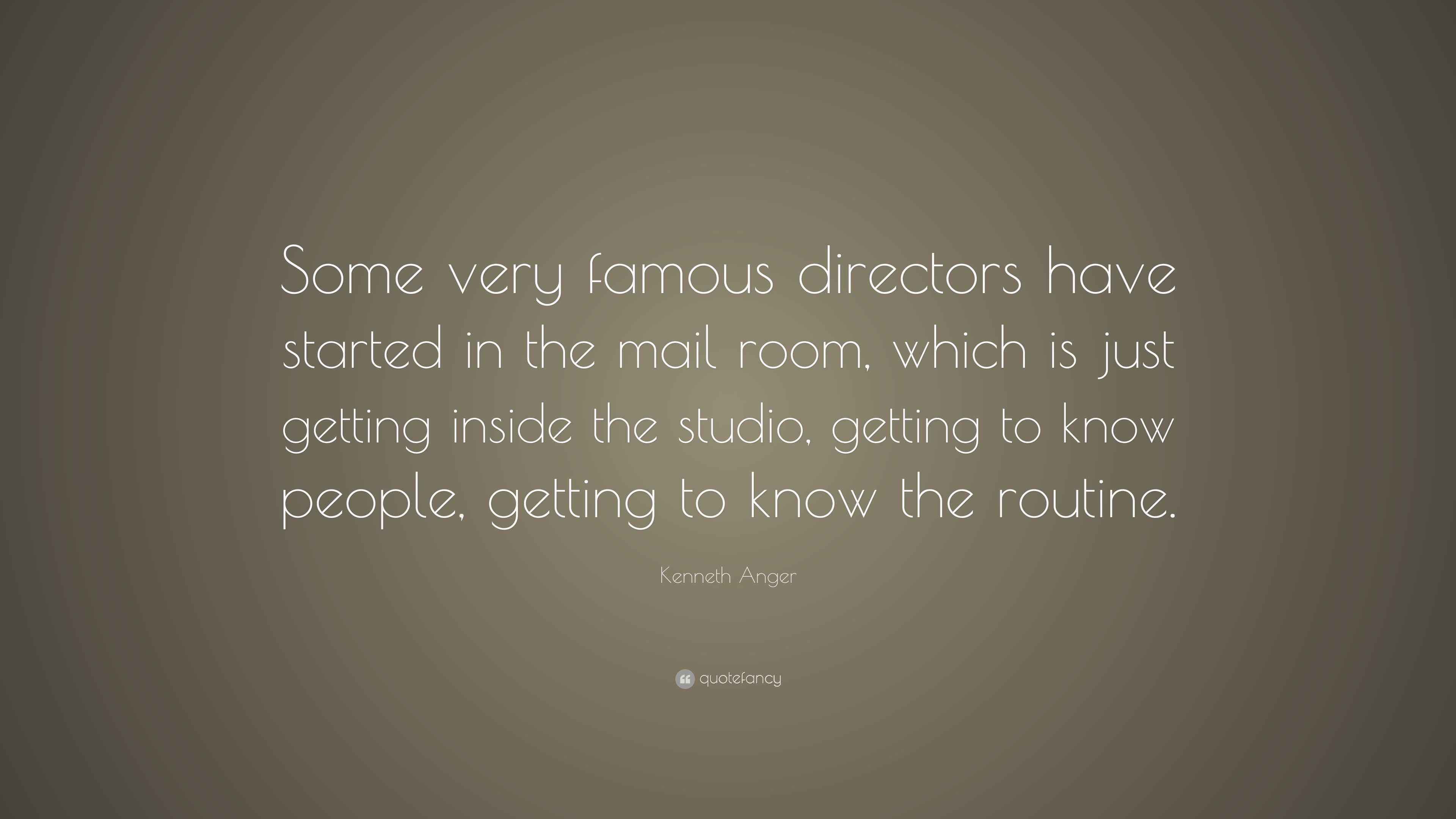 Kenneth Anger Quote: “Some very famous directors have started in the ...