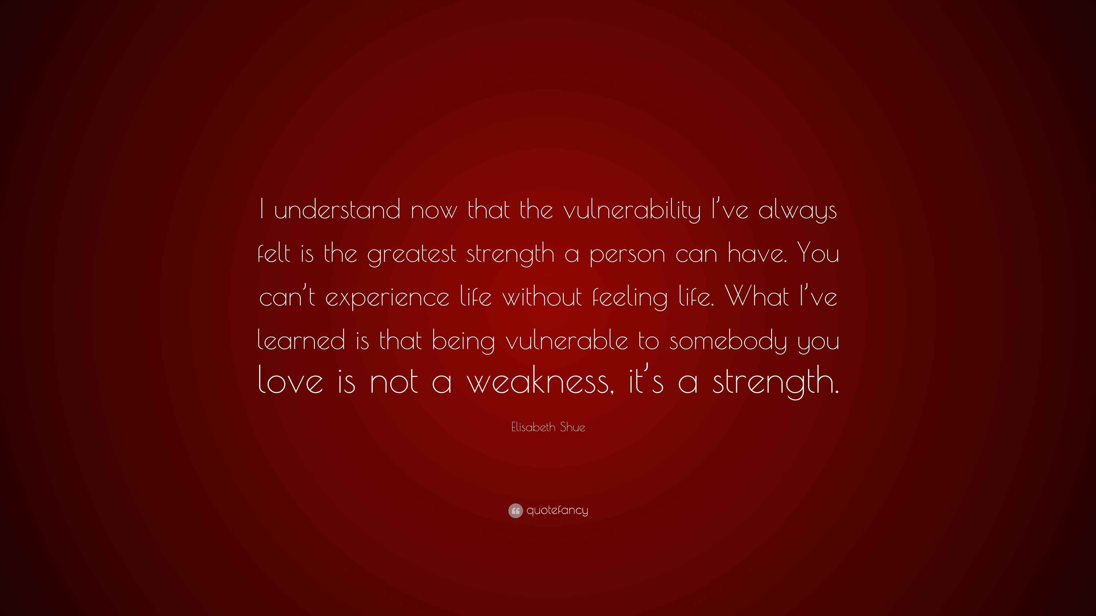 Elisabeth Shue Quote: “I understand now that the vulnerability I’ve ...