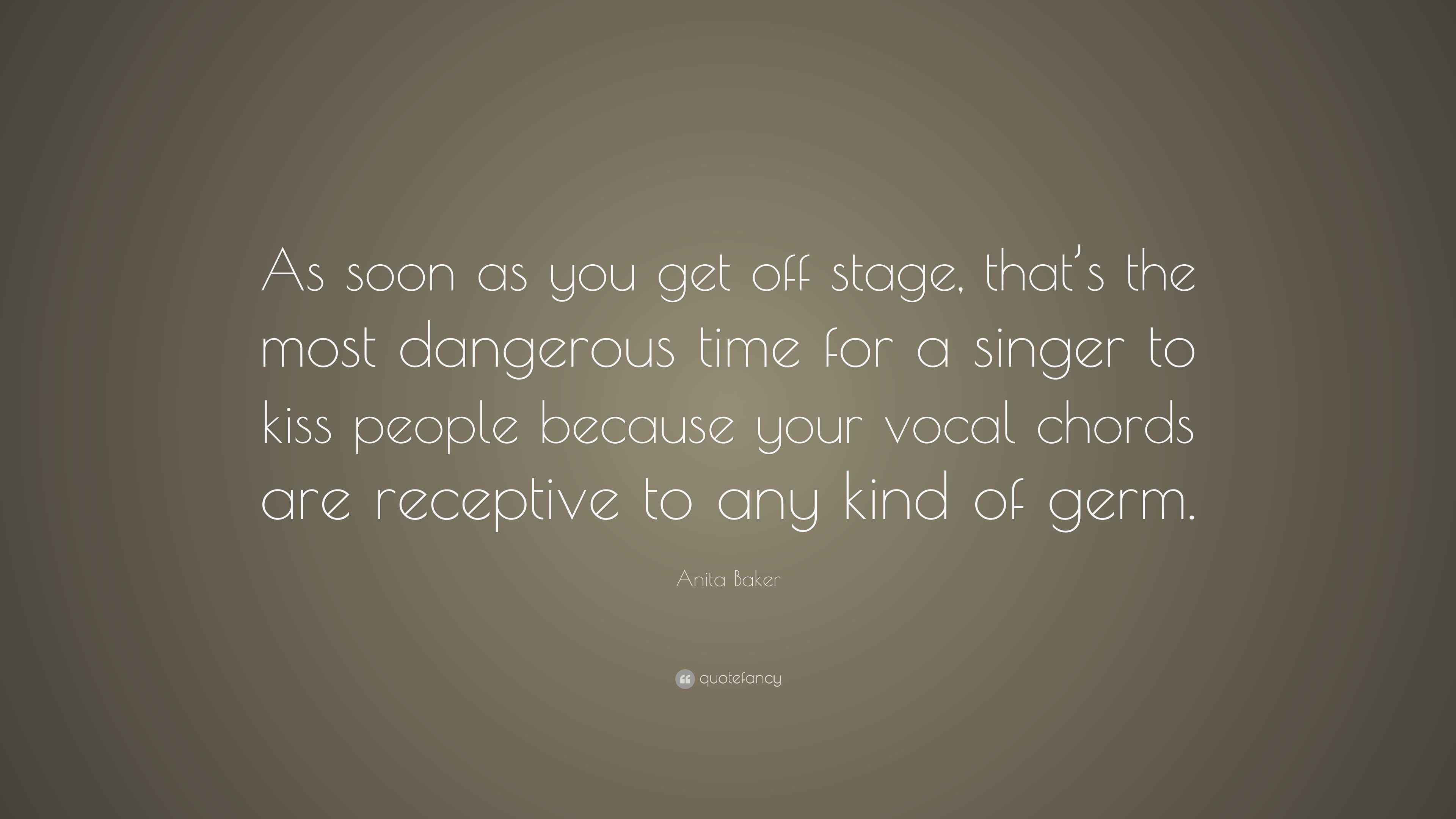 Anita Baker Quote: “As soon as you get off stage, that’s the most ...