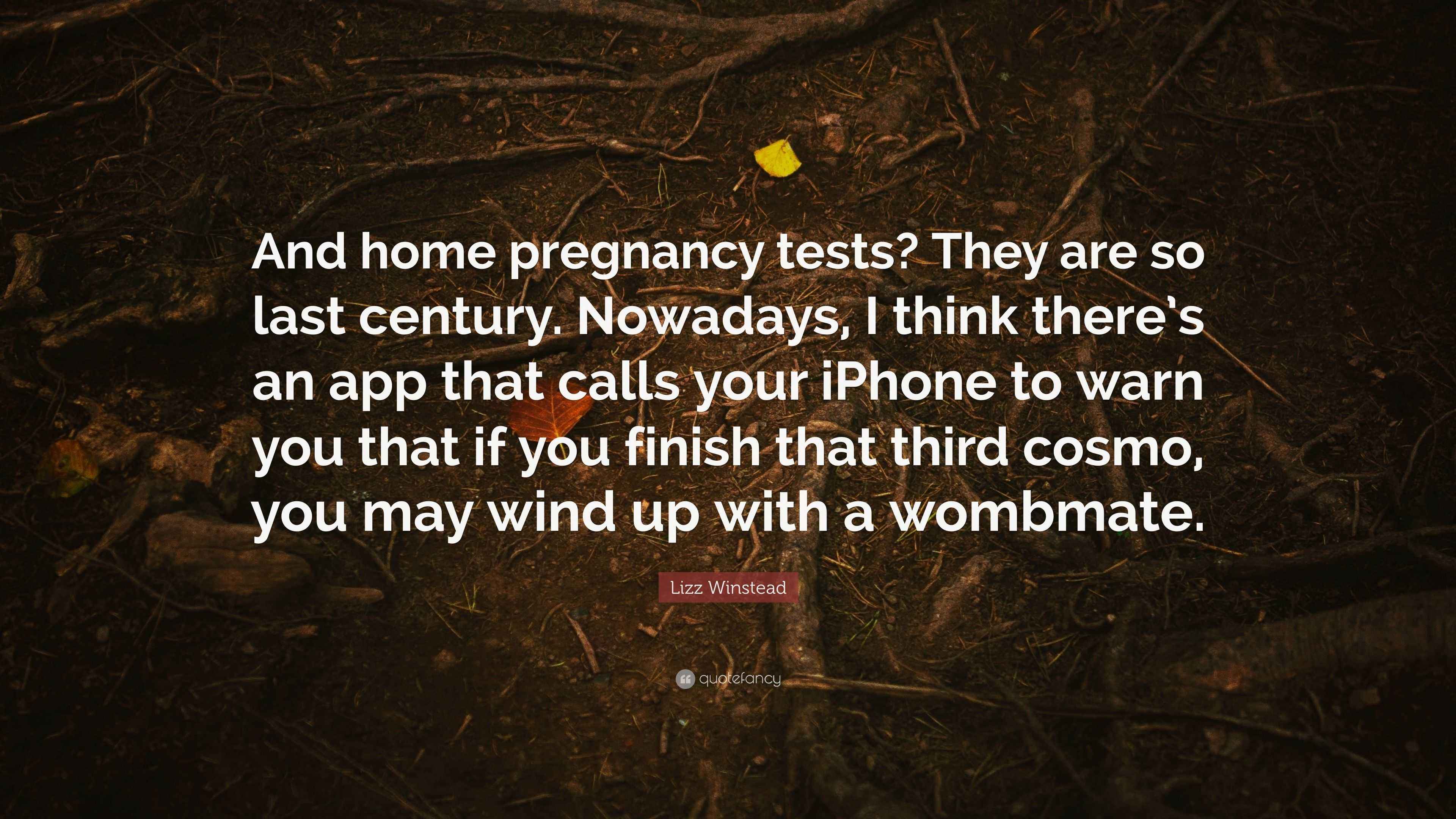 Lizz Winstead Quote: “And home pregnancy tests? They are so last ...