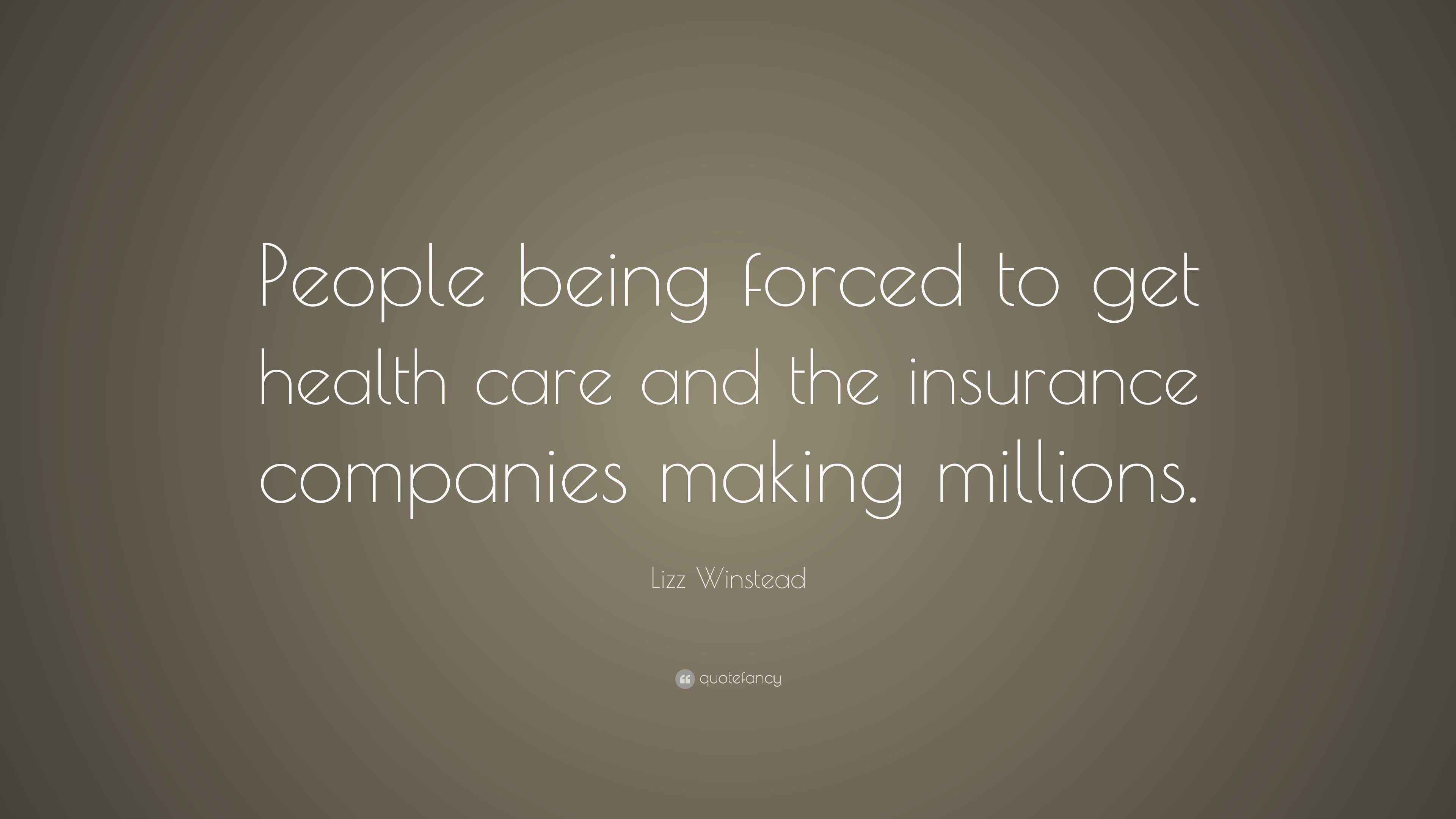 Lizz Winstead Quote: “People being forced to get health care and the ...