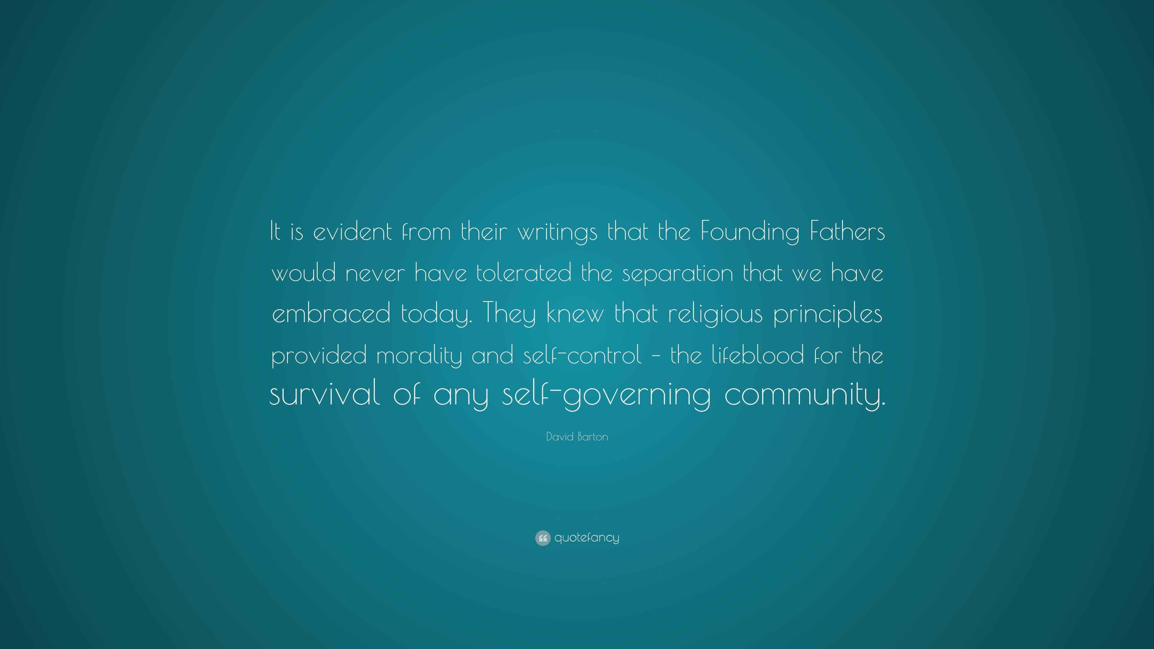 David Barton Quote: “It is evident from their writings that the ...