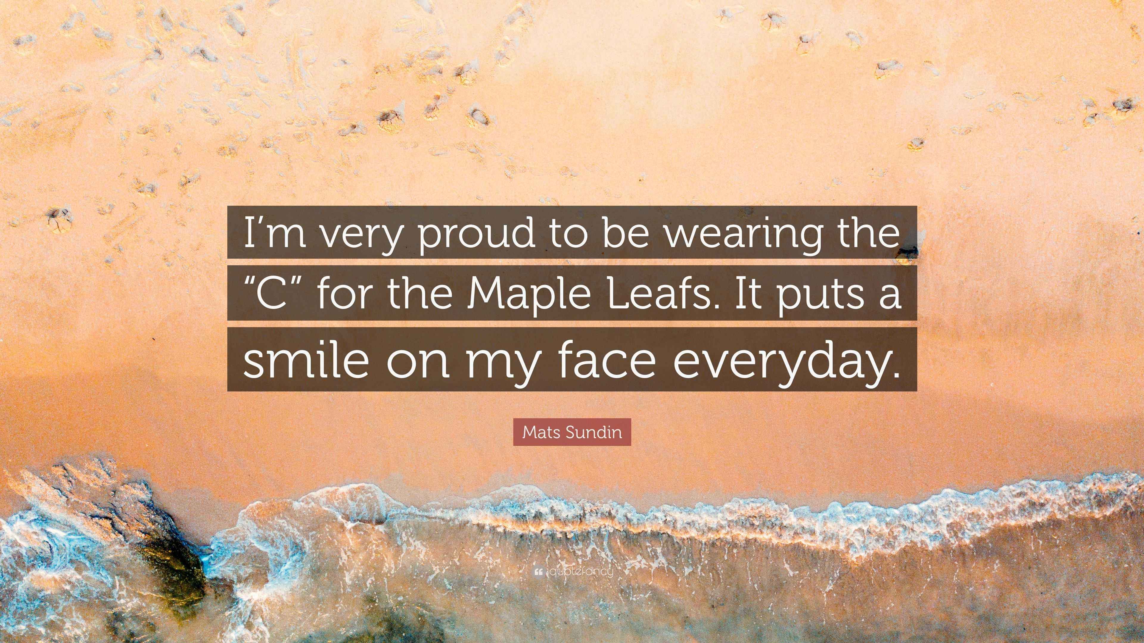 Mats Sundin Quote: “I’m very proud to be wearing the “C” for the Maple ...