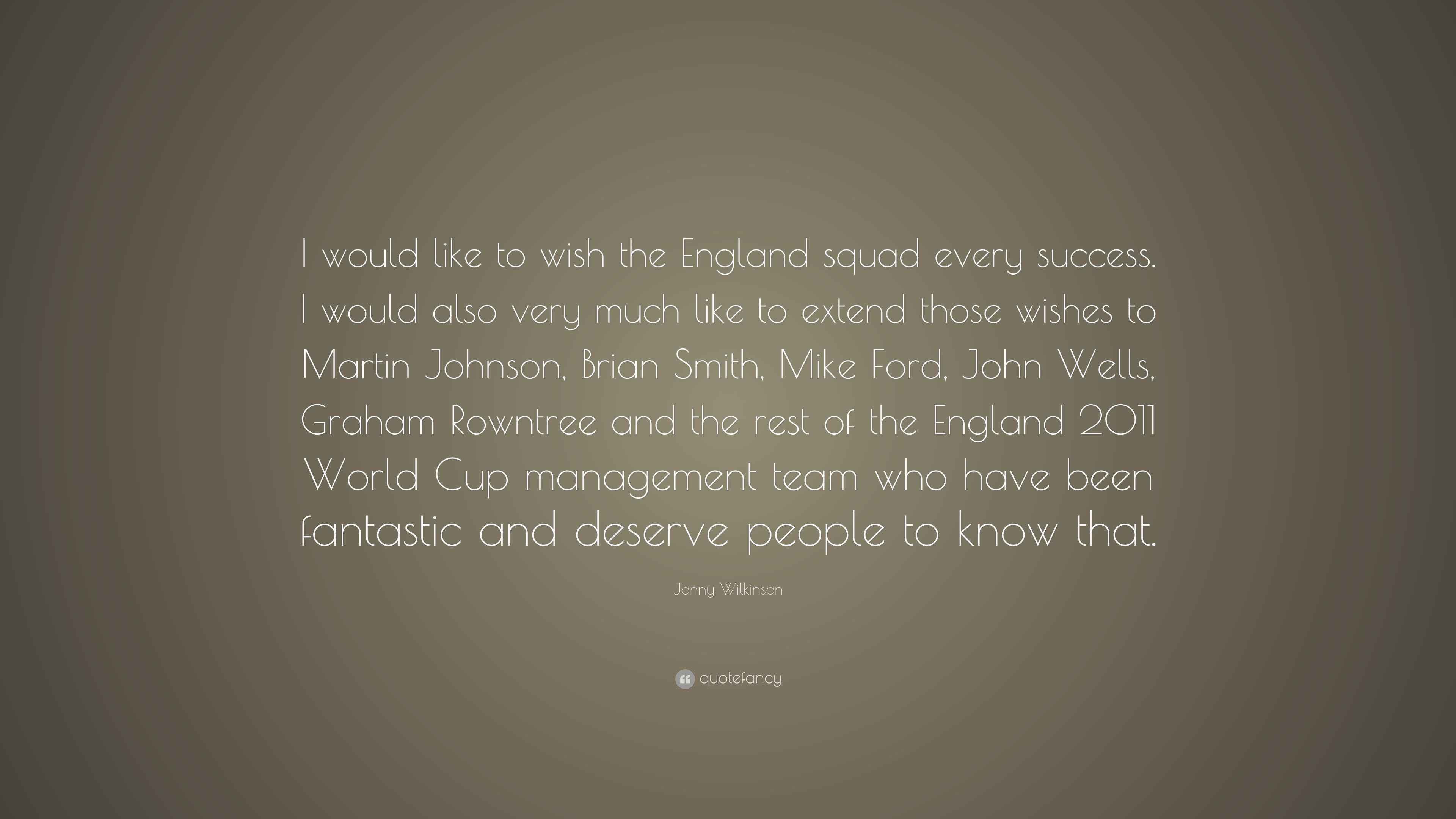 Jonny Wilkinson Quote: “I would like to wish the England squad every ...