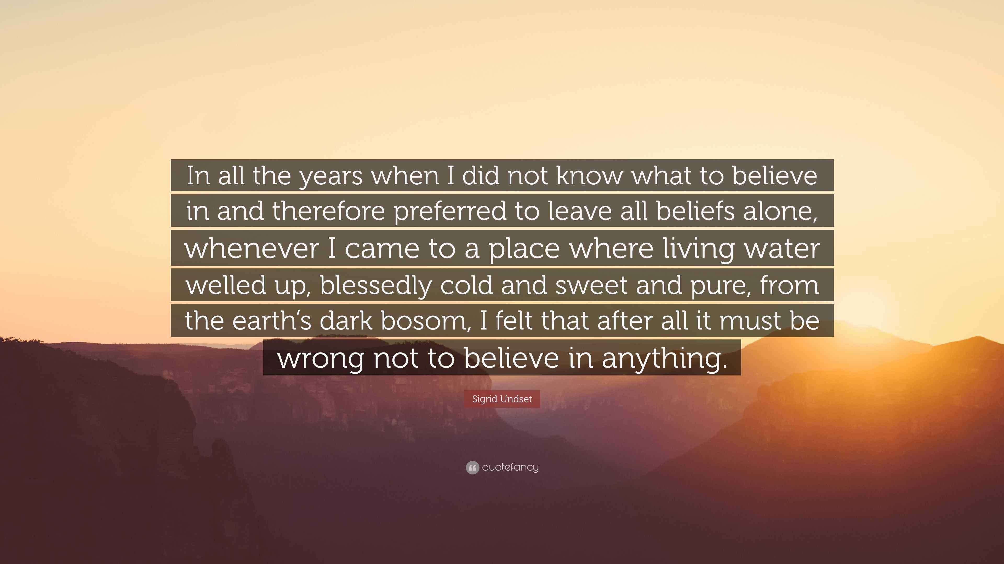 Sigrid Undset Quote: “In all the years when I did not know what to ...