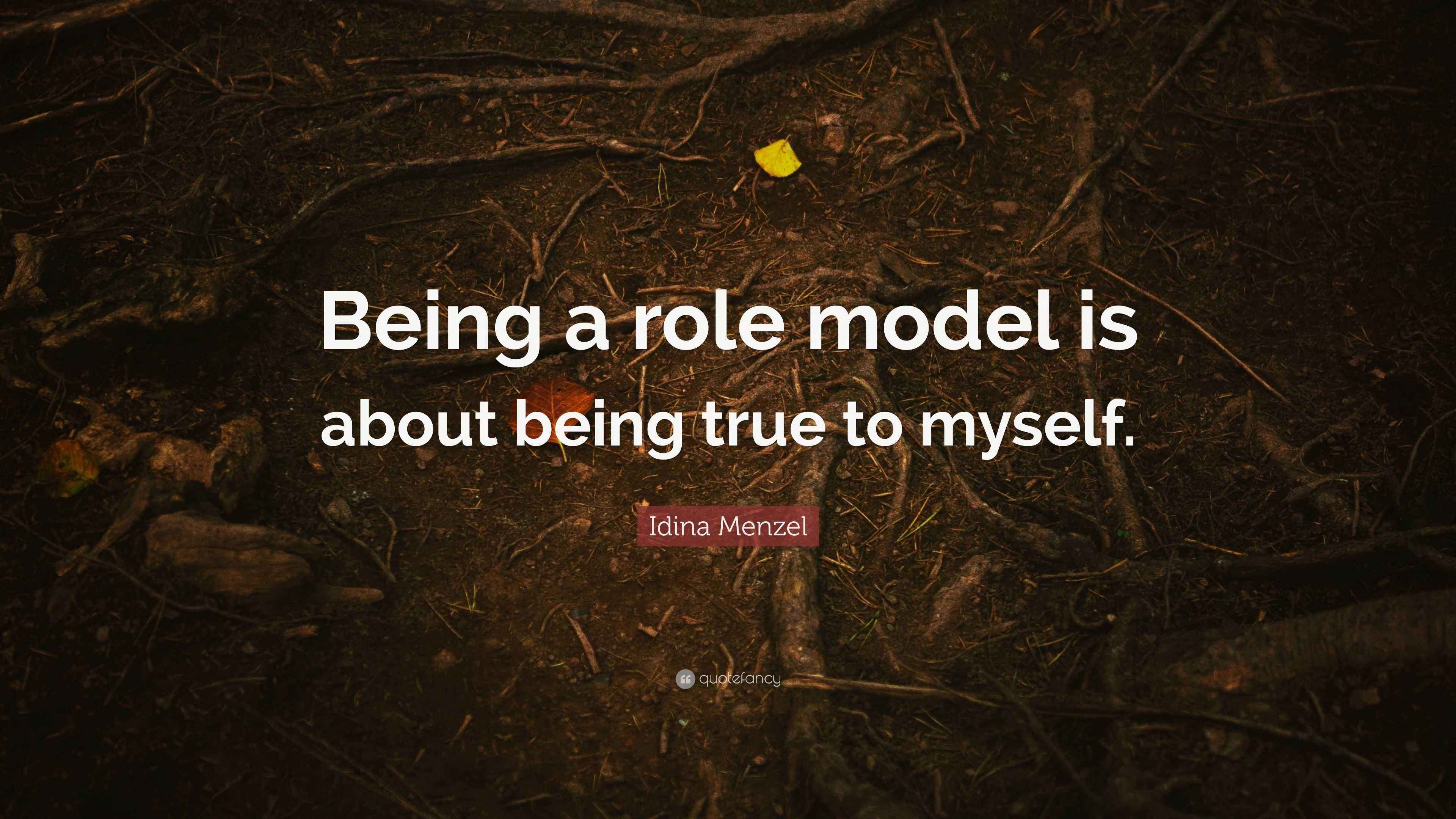 Idina Menzel Quote: “Being a role model is about being true to myself.”
