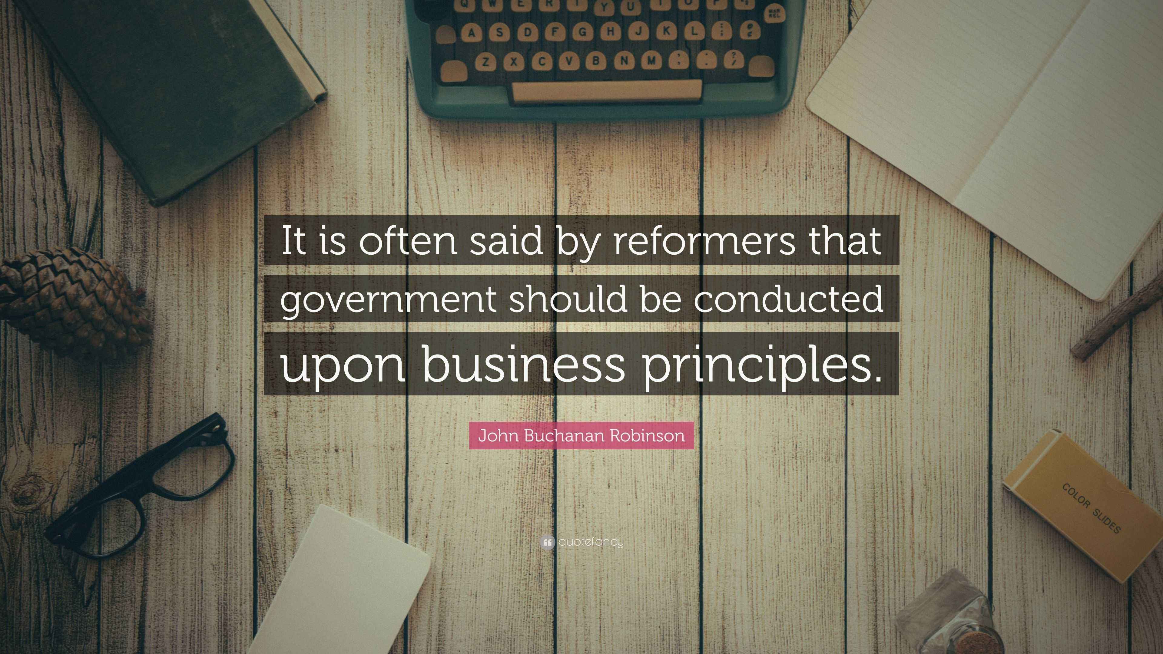 John Buchanan Robinson Quote: “It is often said by reformers that ...