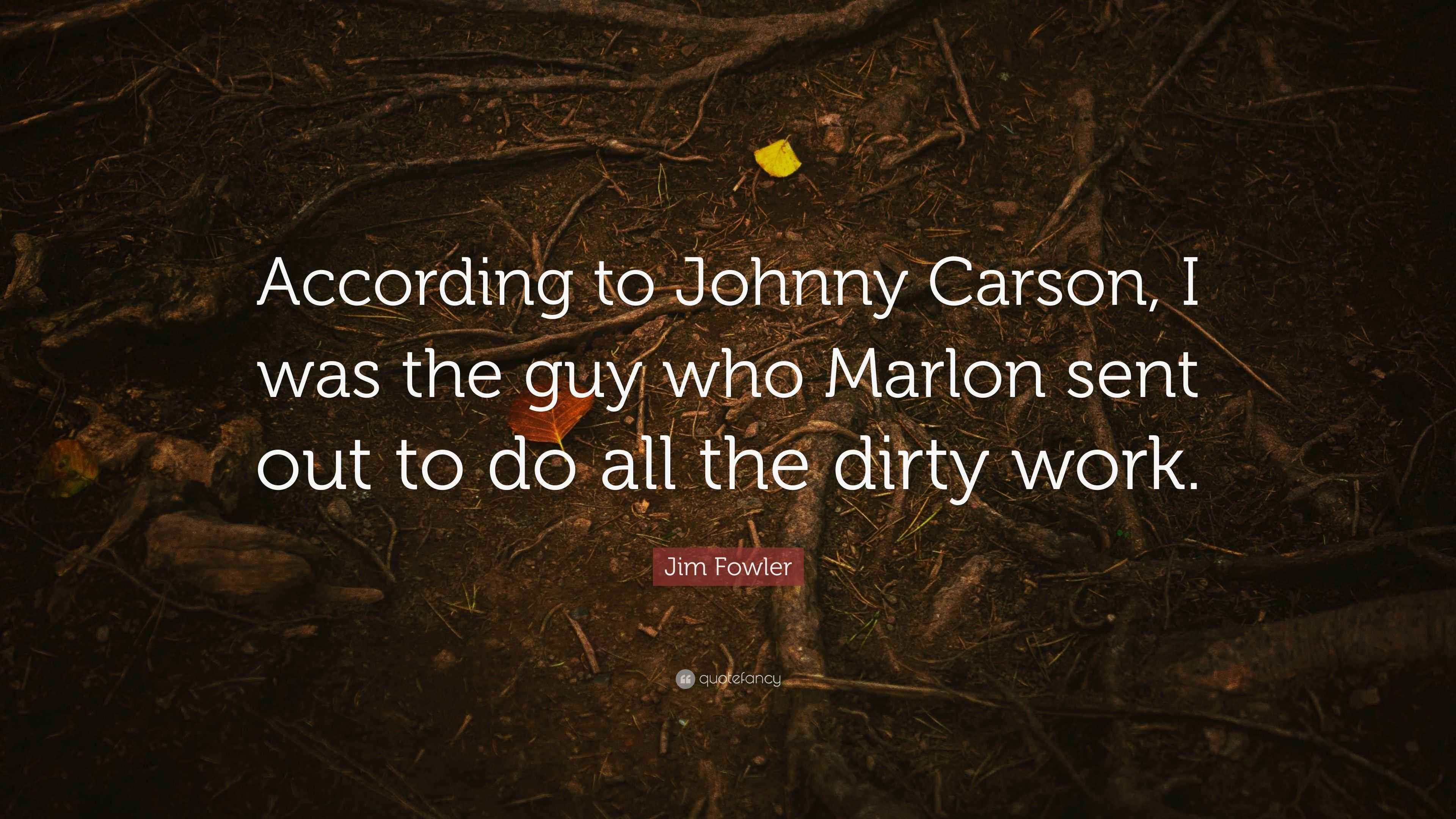 Jim Fowler Quote: “According to Johnny Carson, I was the guy who Marlon ...
