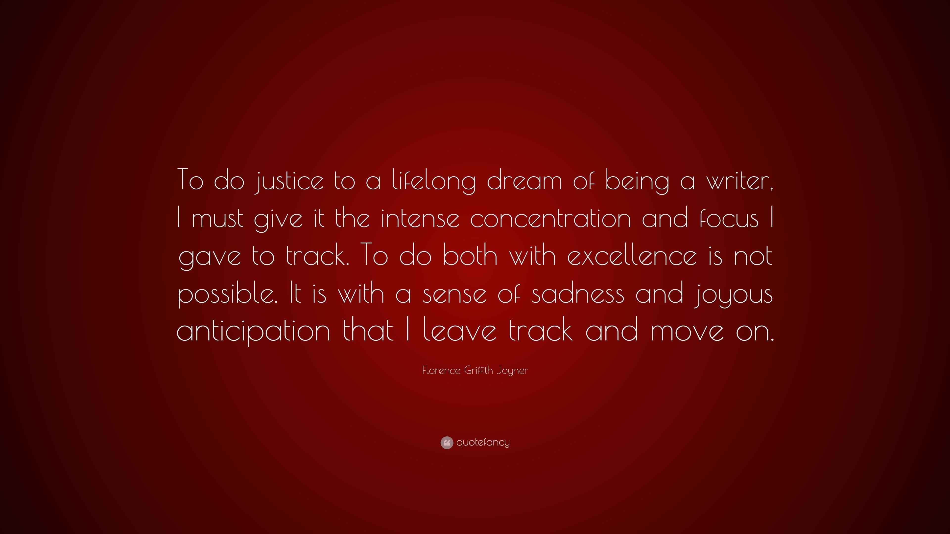 Florence Griffith Joyner Quote: “To do justice to a lifelong dream of ...