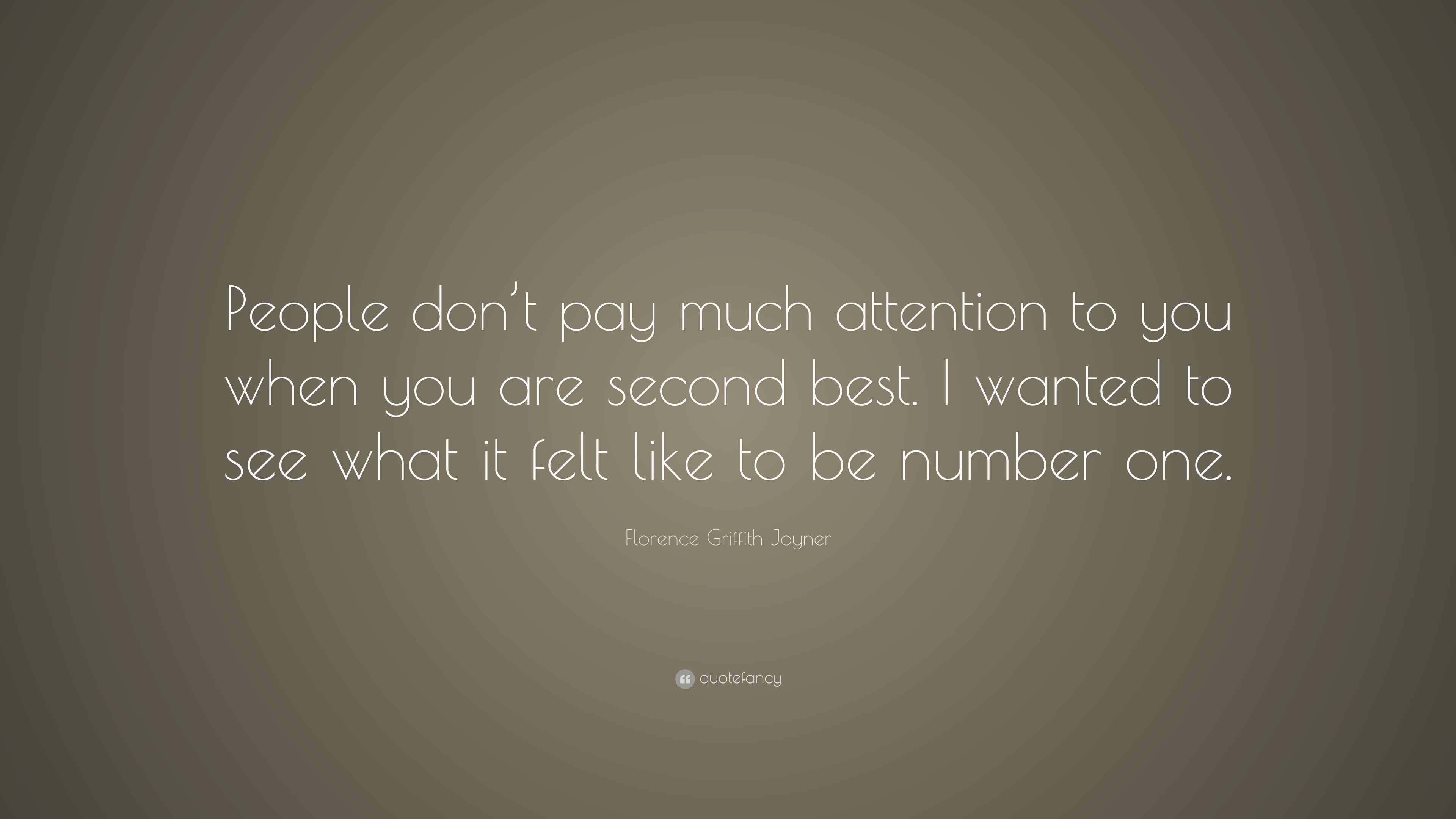 Florence Griffith Joyner Quote: “People don’t pay much attention to you ...