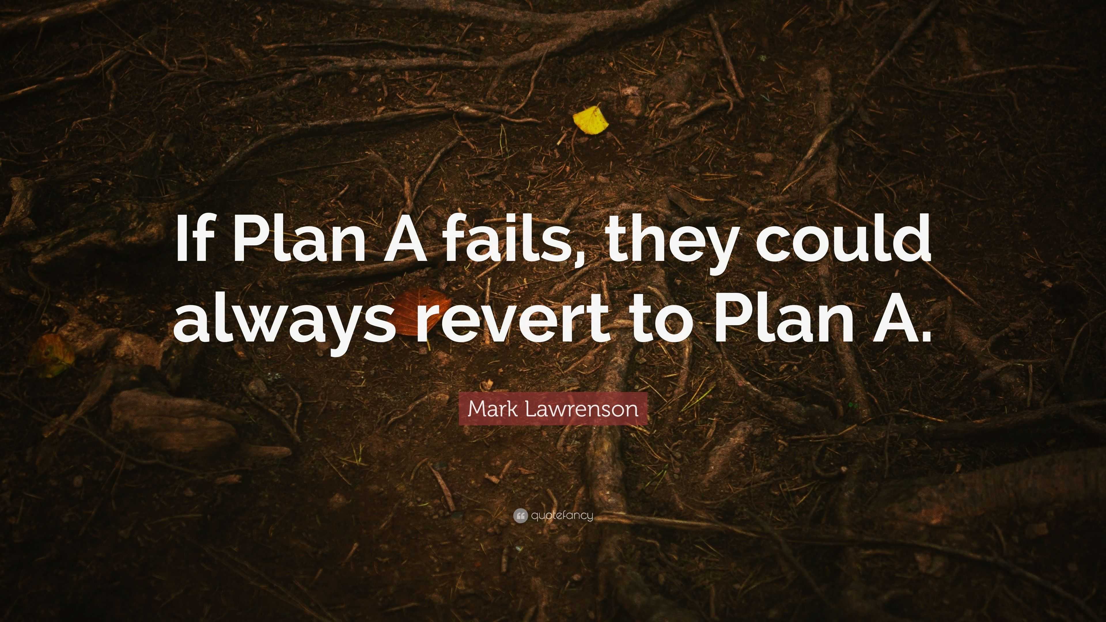 Mark Lawrenson Quote: “If Plan A fails, they could always revert to ...