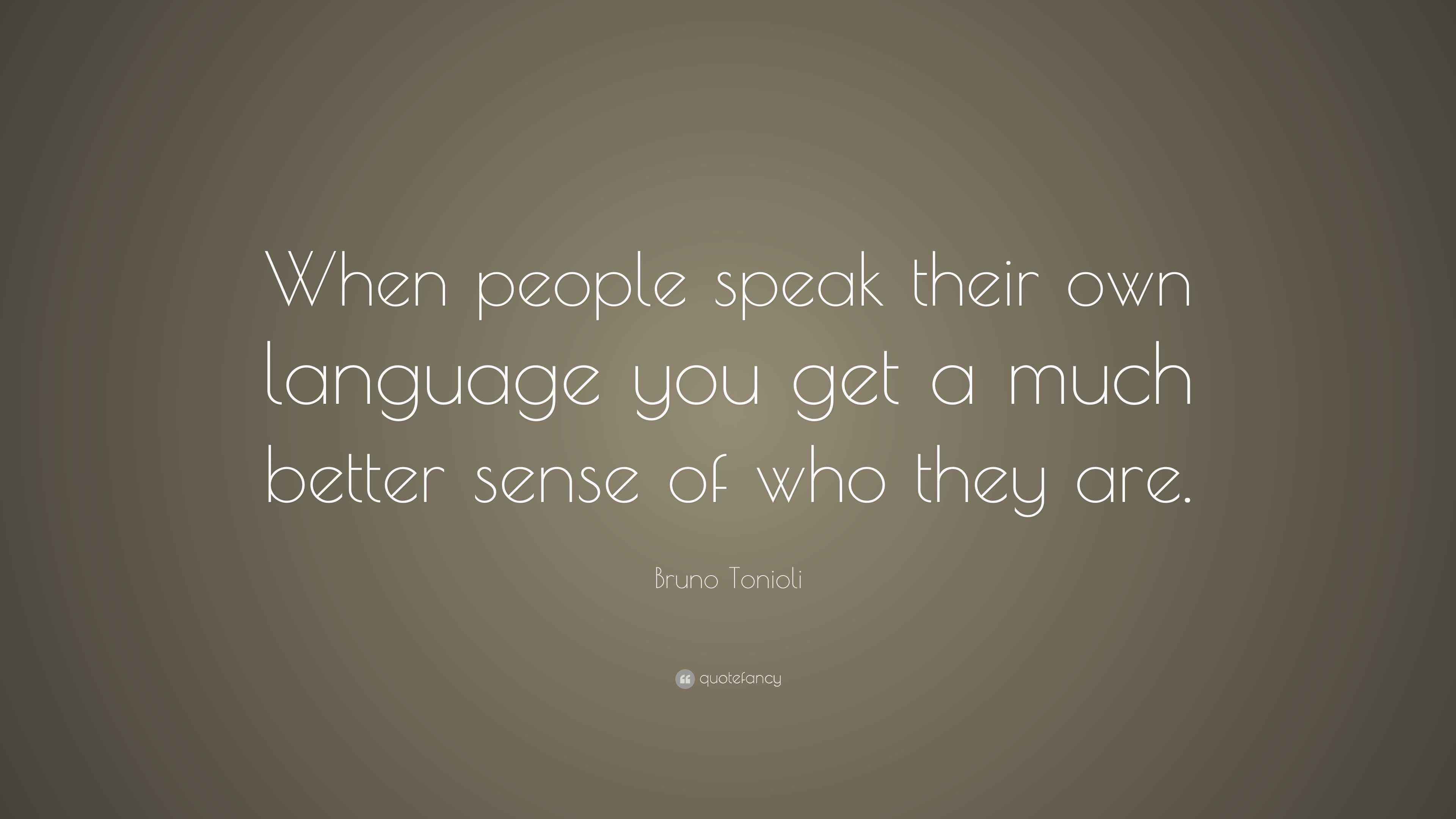 Bruno Tonioli Quote: “When people speak their own language you get a ...