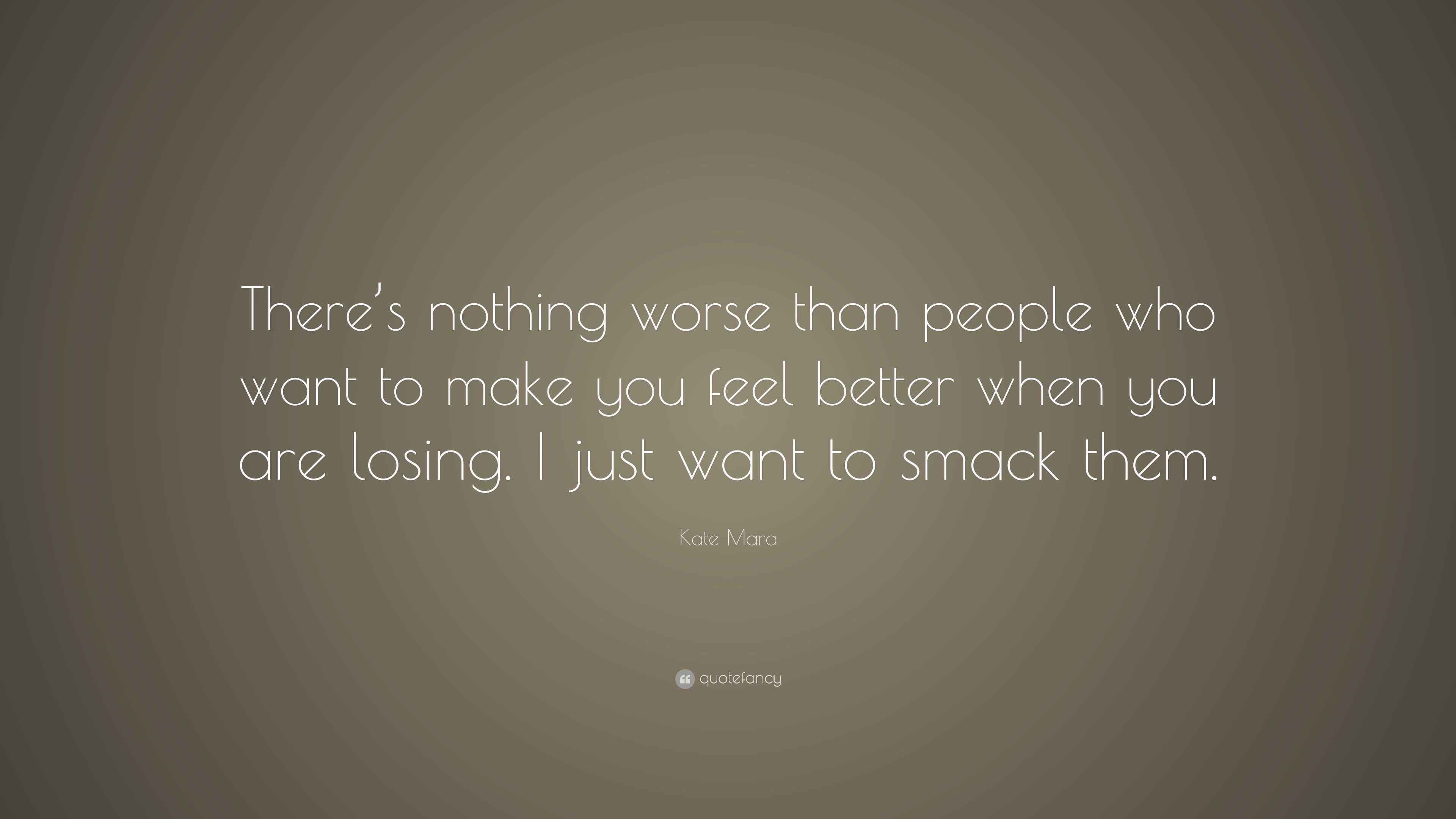 Kate Mara Quote: “There’s nothing worse than people who want to make ...
