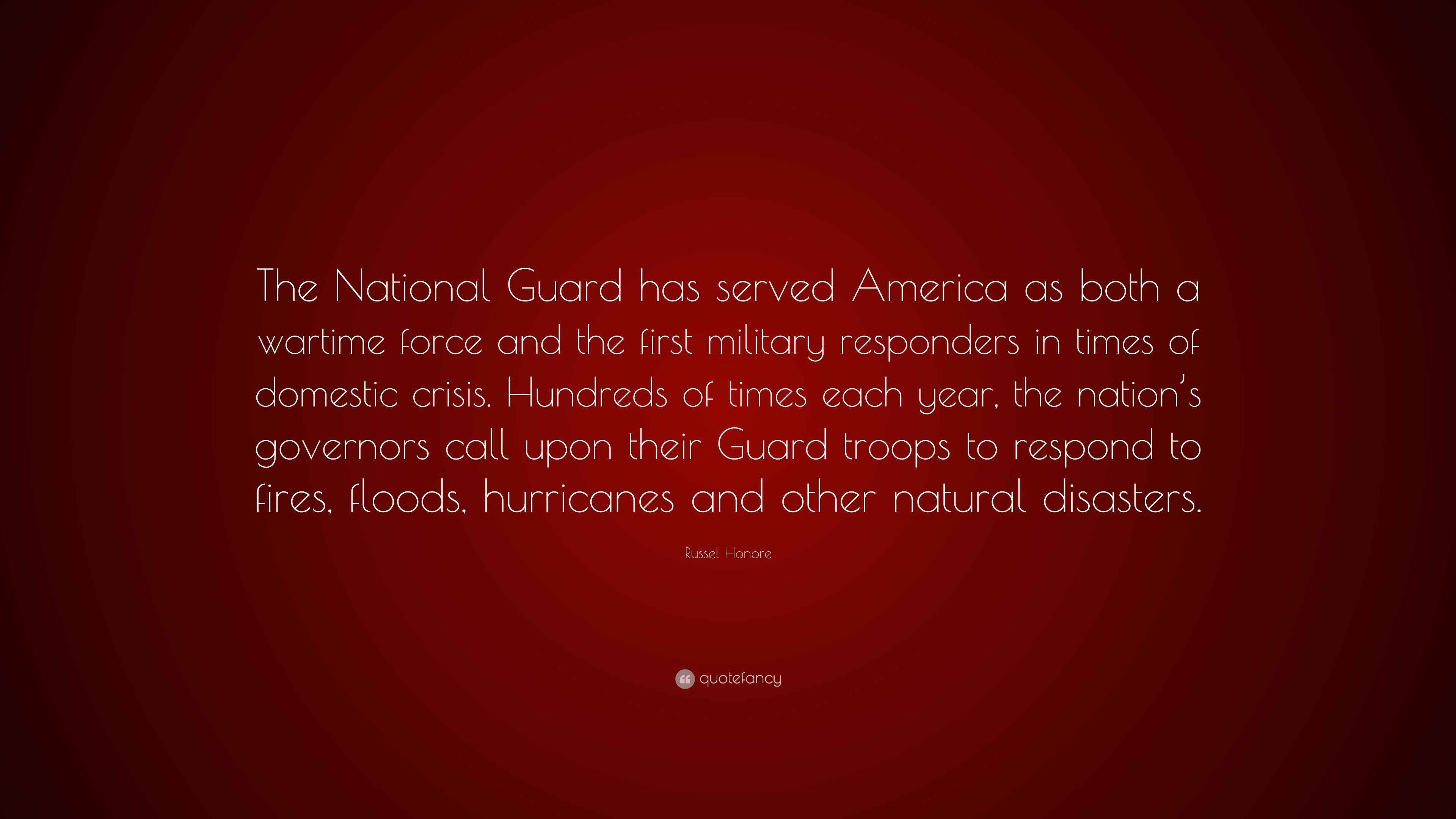 Russel Honore Quote: “The National Guard has served America as both a ...