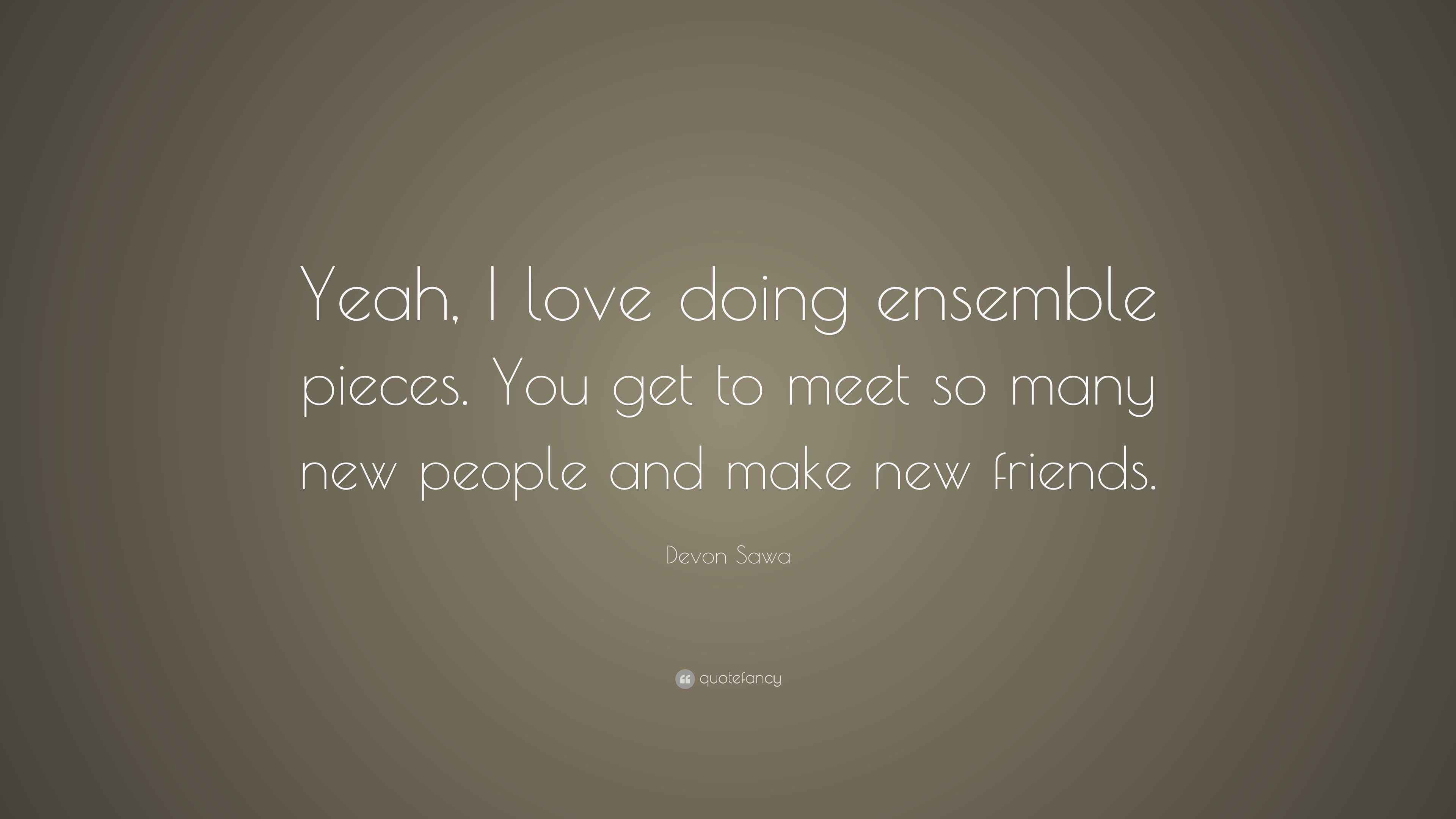 Devon Sawa Quote: “Yeah, I love doing ensemble pieces. You get to meet ...