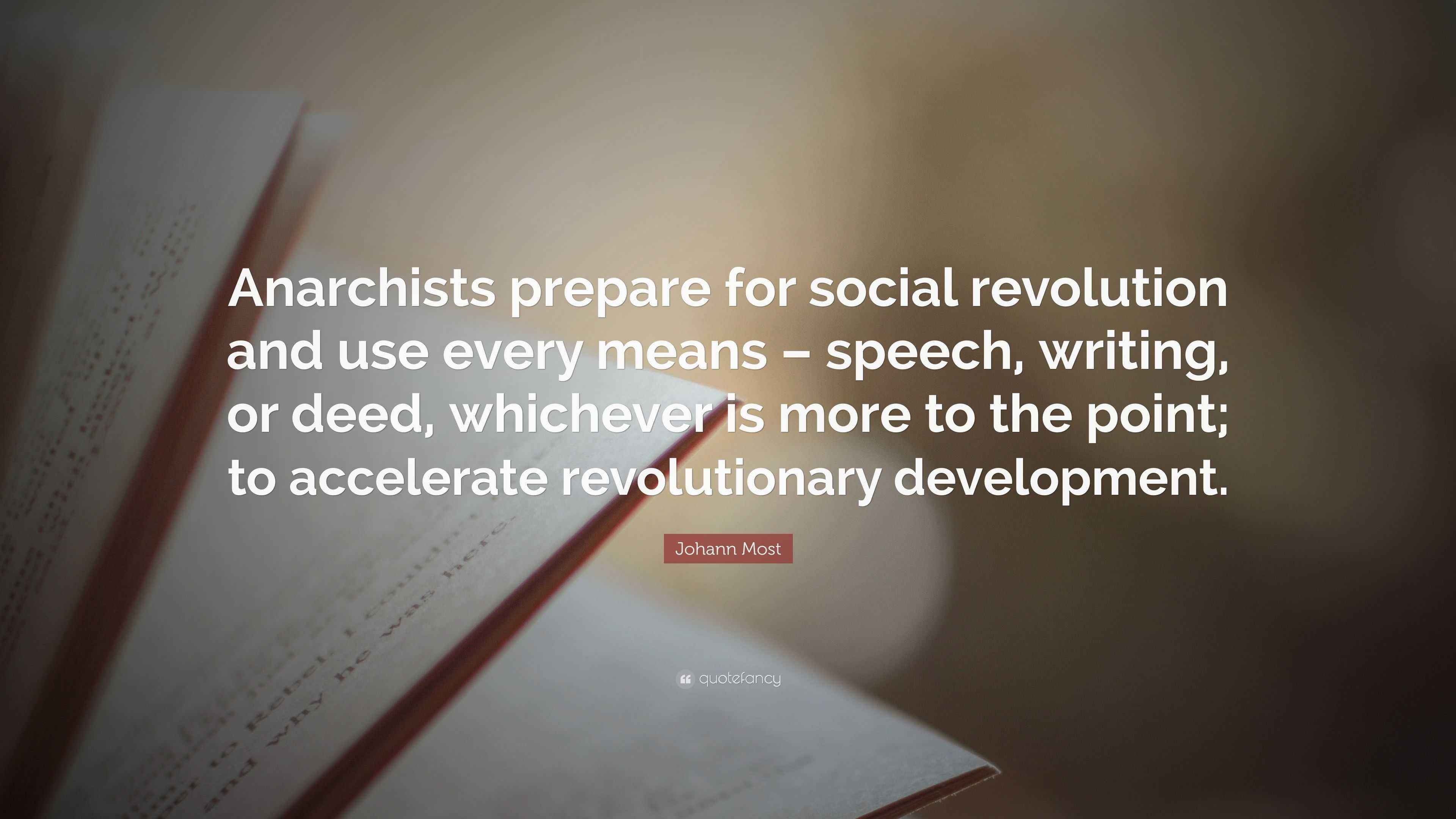Johann Most Quote: “Anarchists prepare for social revolution and use ...