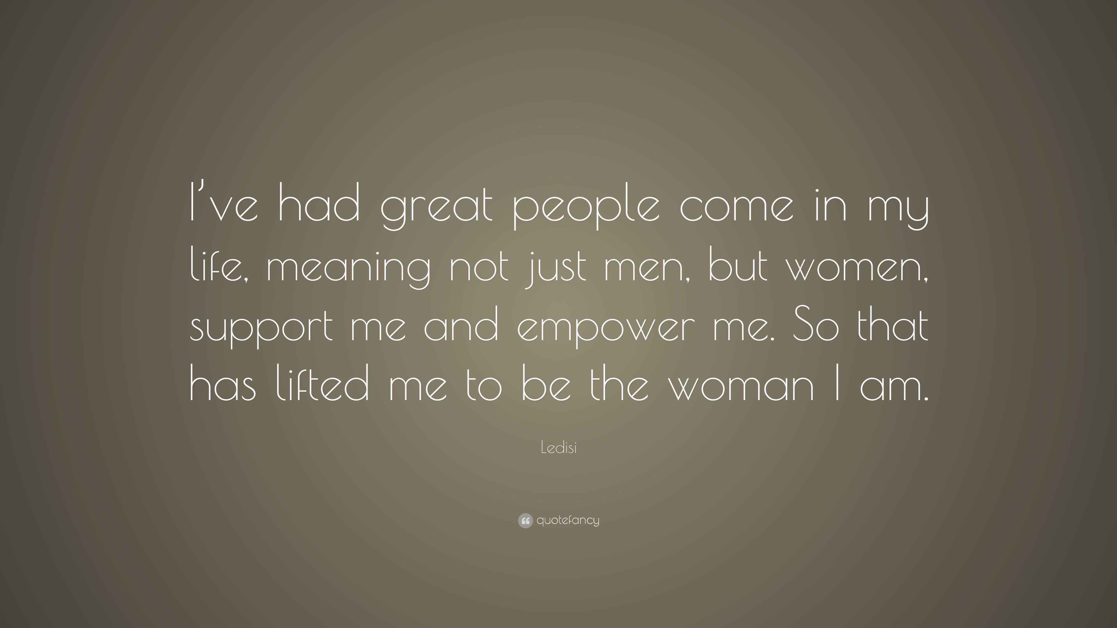Ledisi Quote: “I’ve had great people come in my life, meaning not just ...