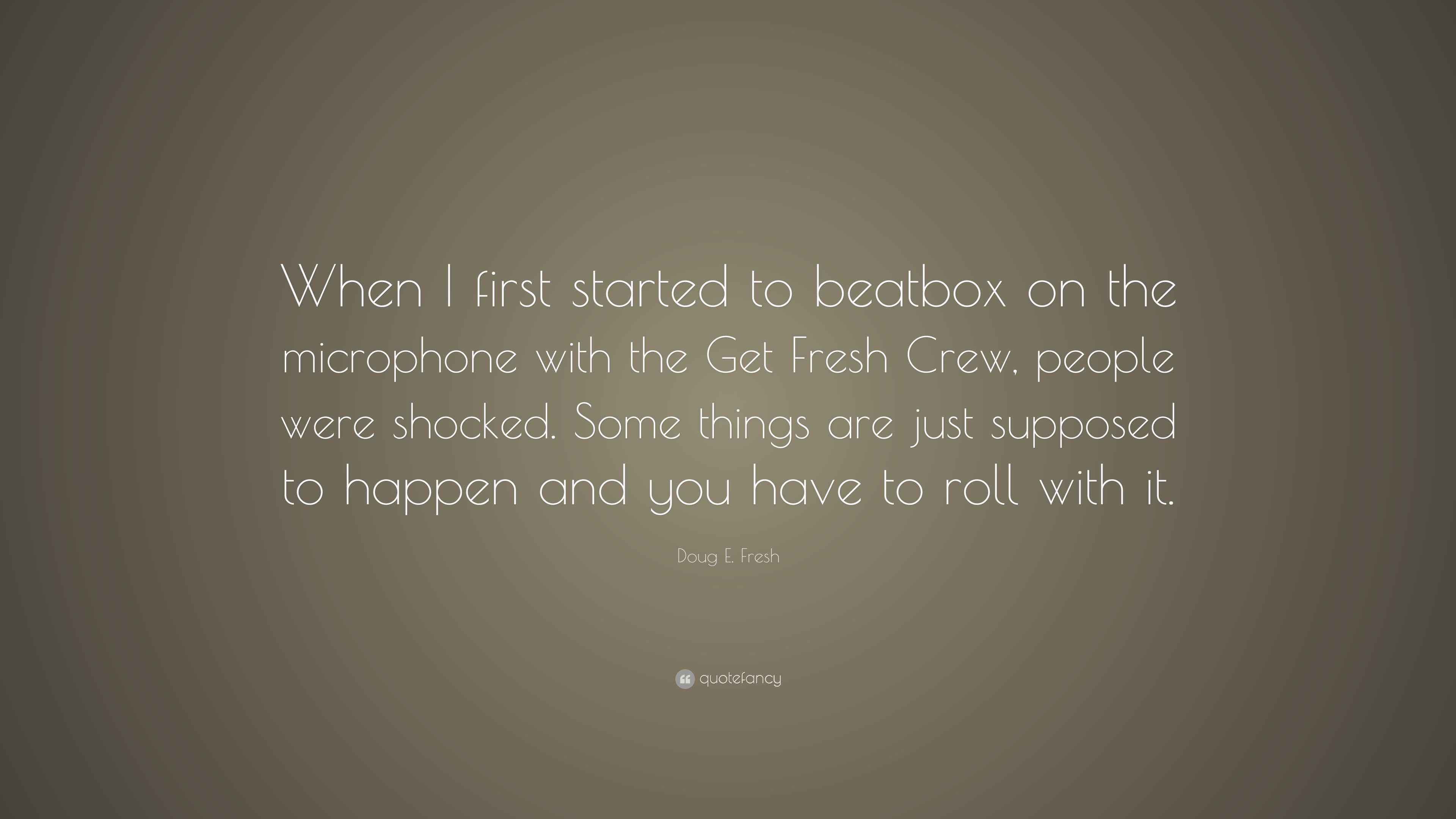 Doug E. Fresh Quote: “When I first started to beatbox on the microphone ...