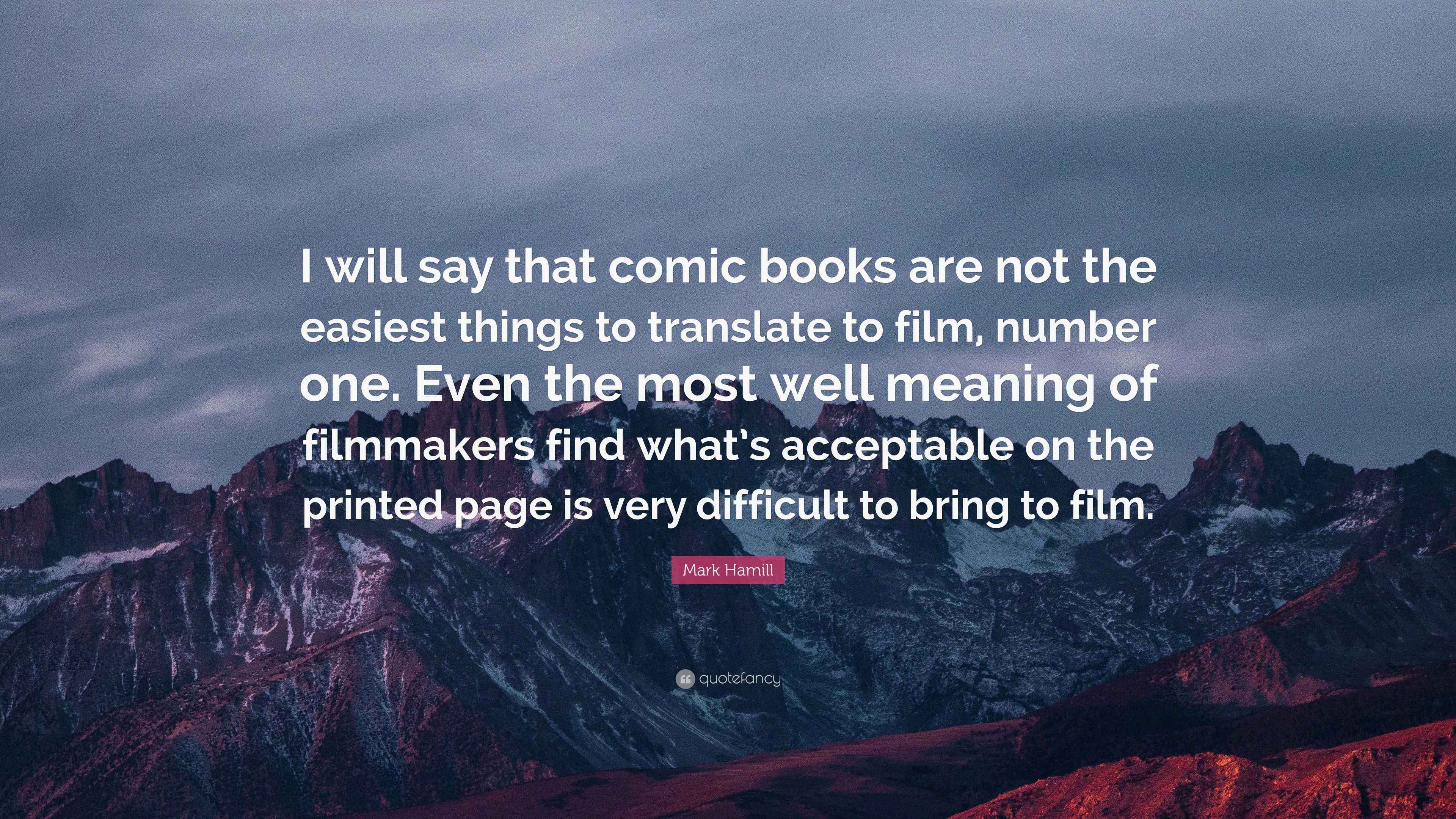 Mark Hamill Quote: “I will say that comic books are not the easiest ...