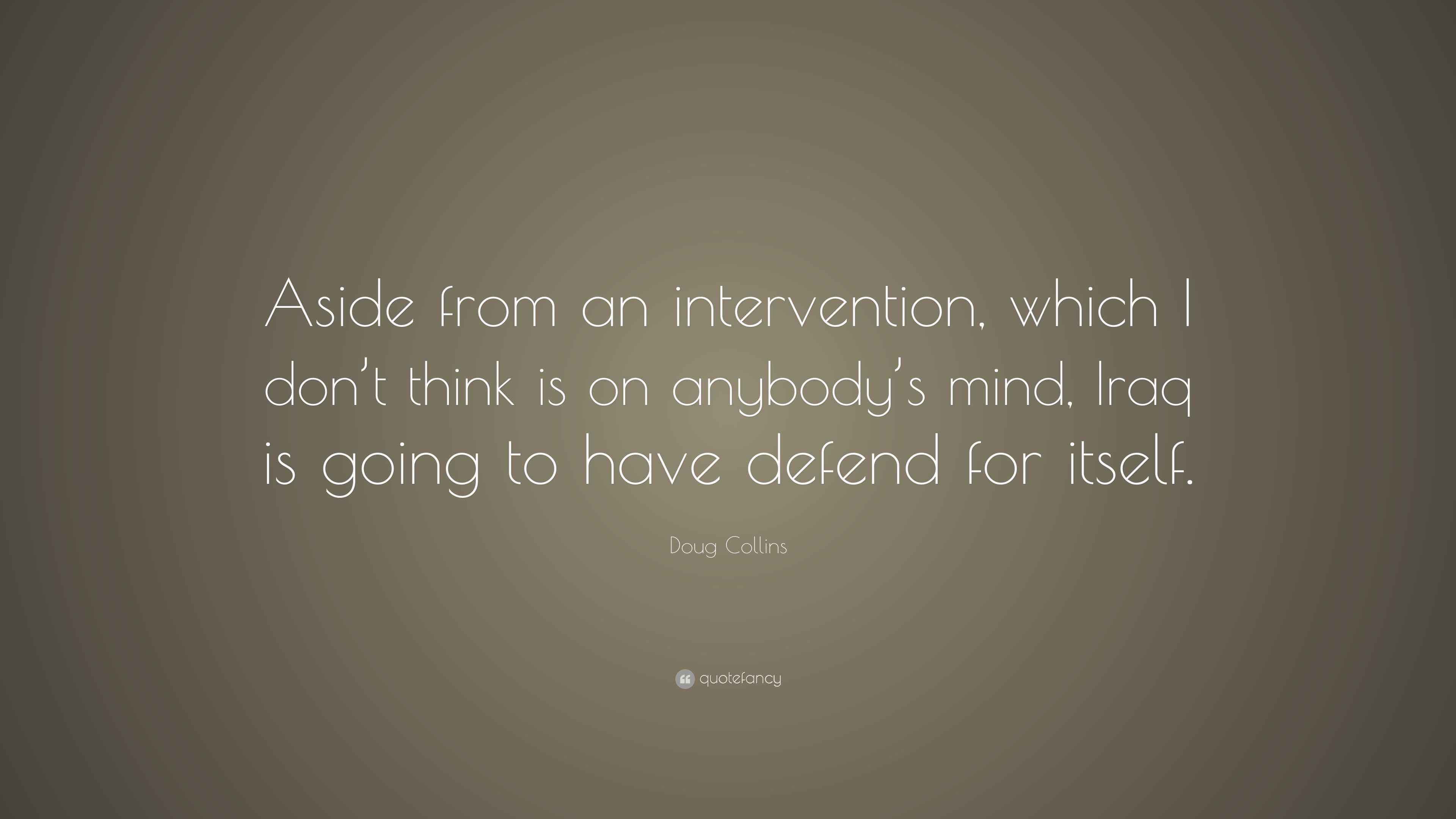 Doug Collins Quote: “Aside from an intervention, which I don’t think is ...