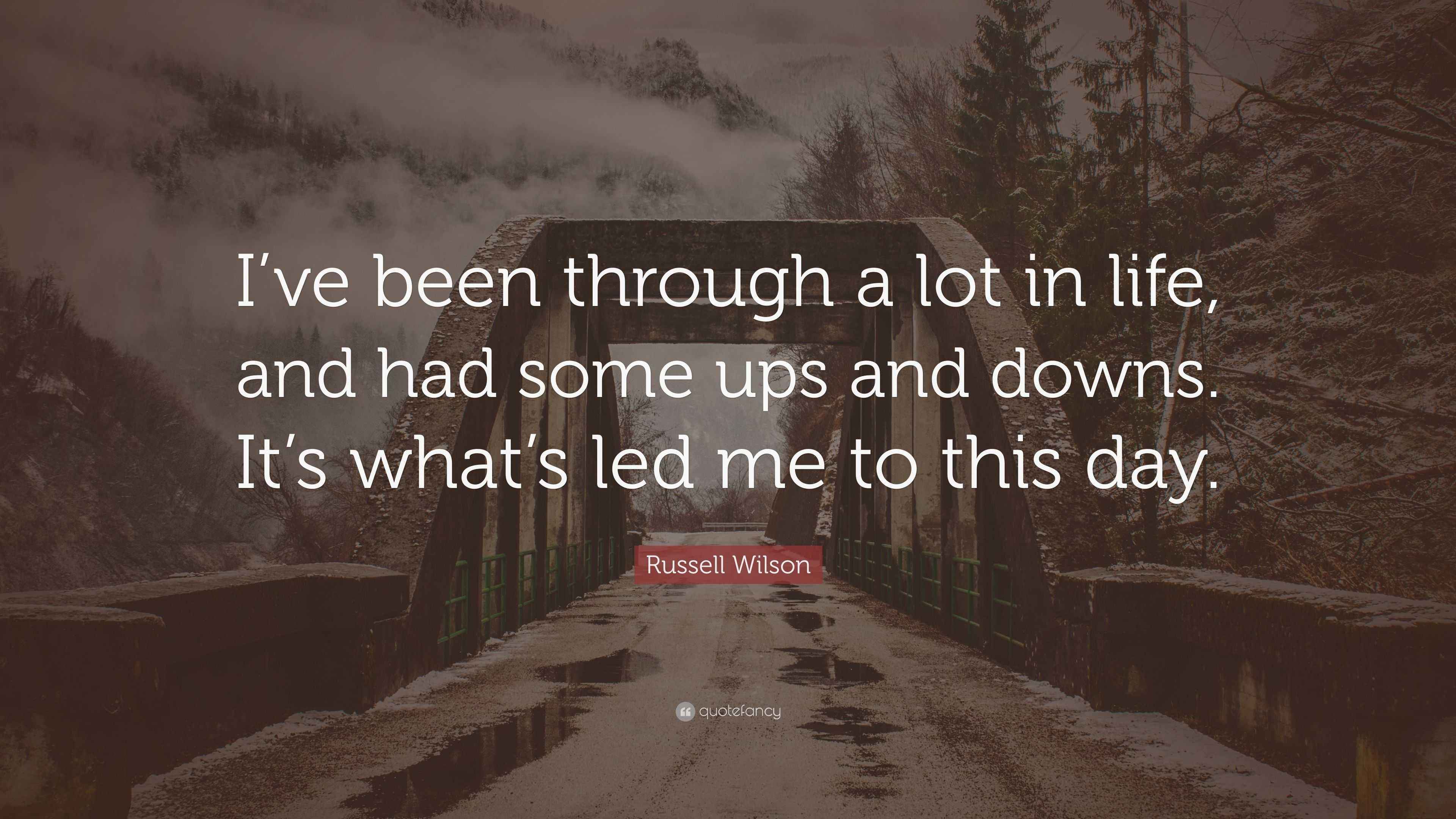 Russell Wilson Quote I ve Been Through A Lot In Life And Had Some Russell Wilson Quote I ve Been Through A Lot In Life And Had Some