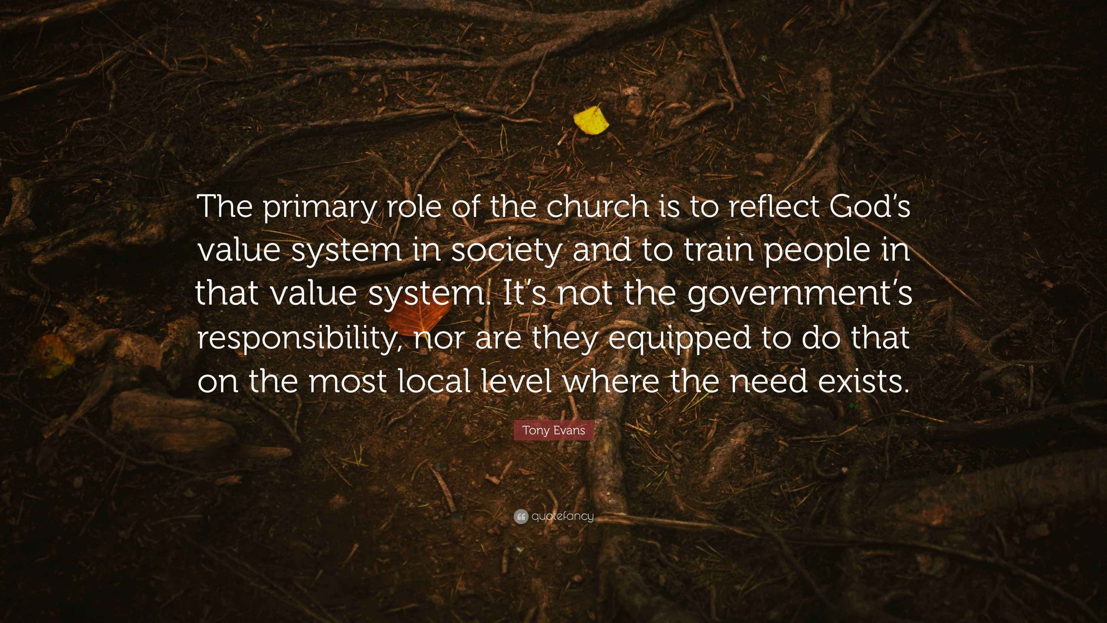 Tony Evans Quote: “The primary role of the church is to reflect God’s ...