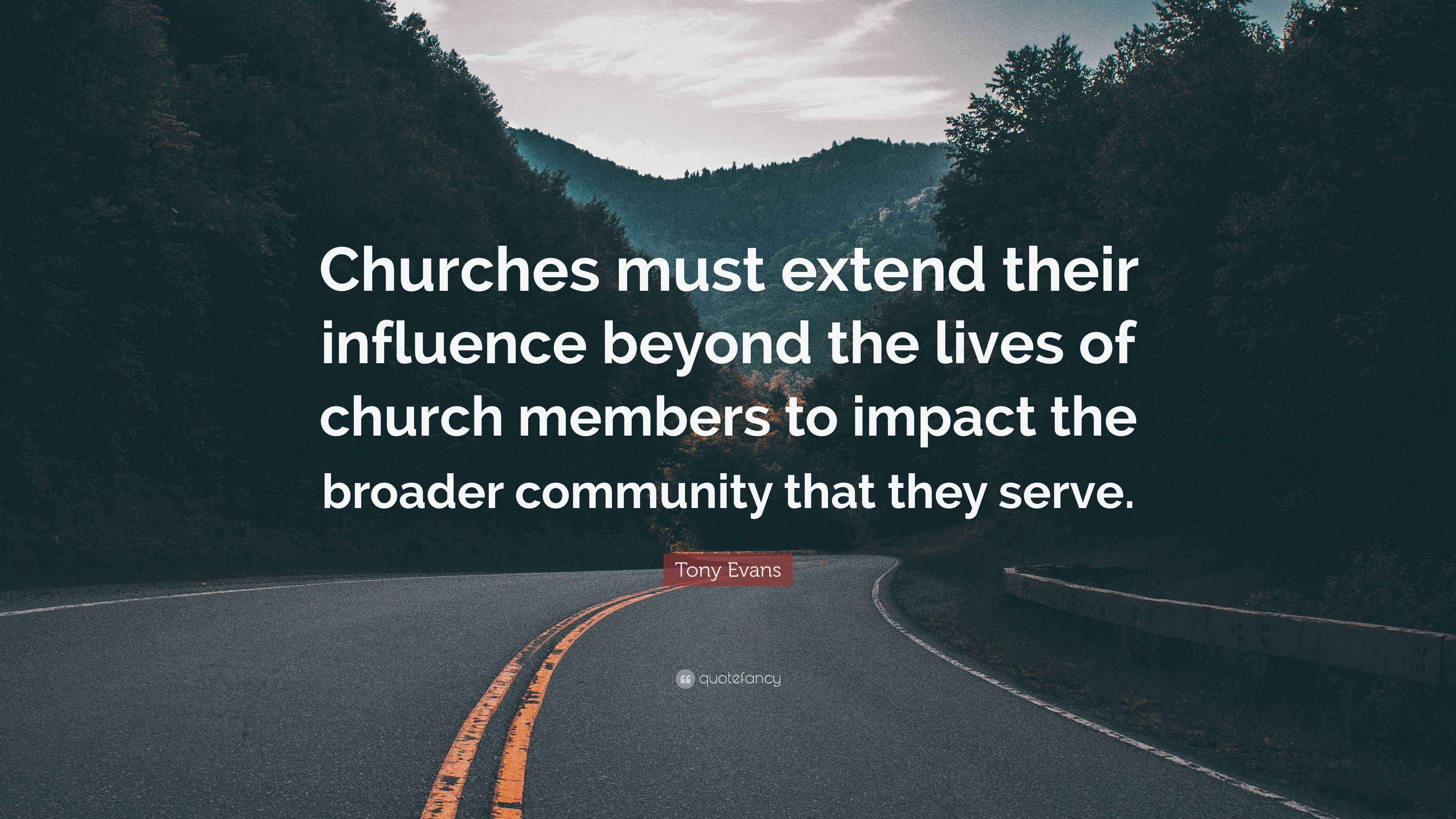 Tony Evans Quote: “Churches must extend their influence beyond the ...