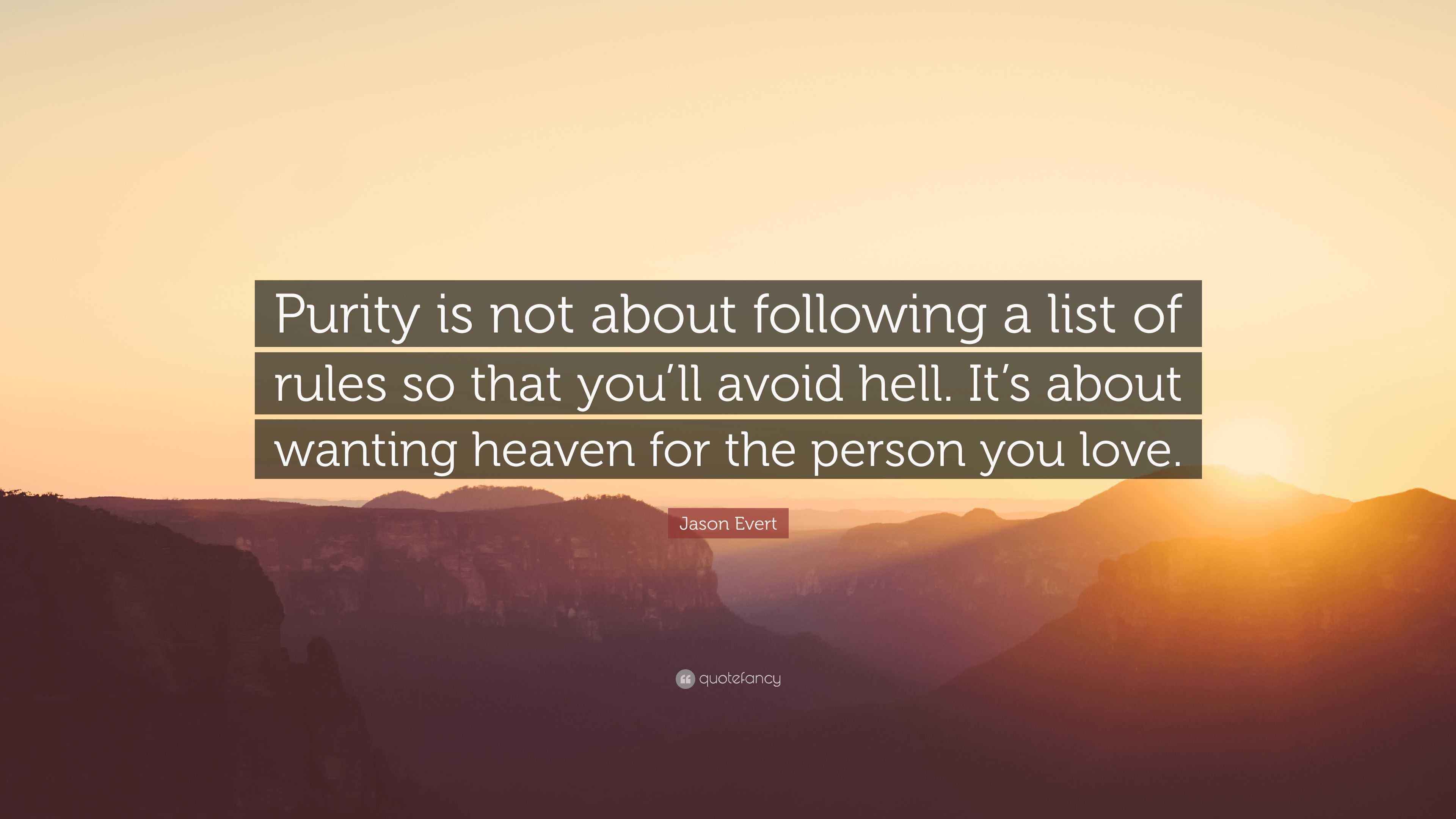 Jason Evert Quote: “Purity is not about following a list of rules so ...