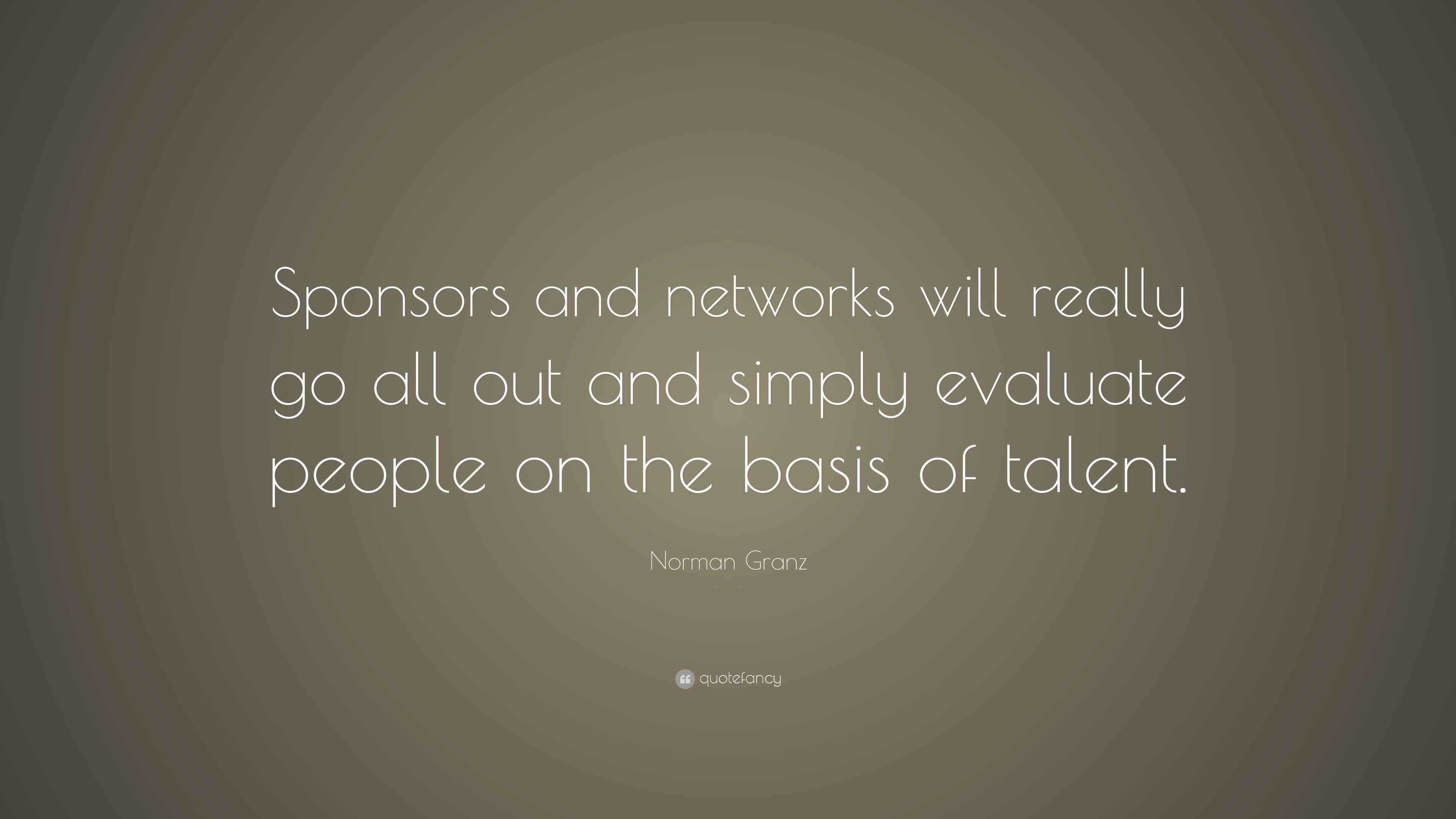 Norman Granz Quote: “Sponsors and networks will really go all out and ...