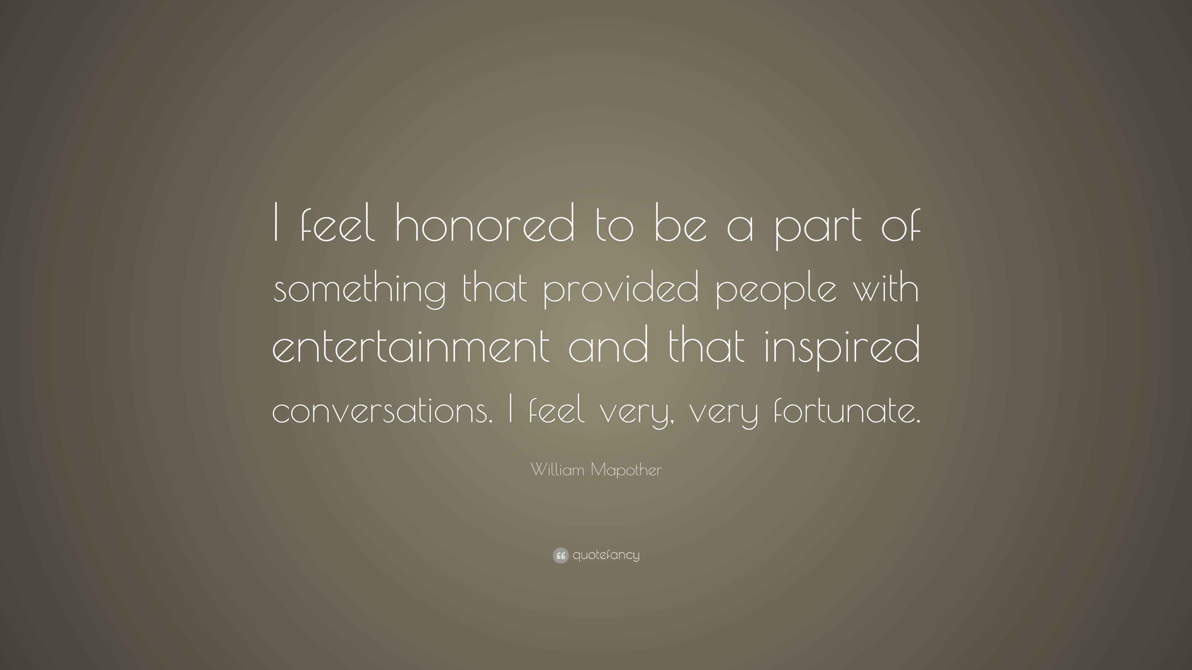 William Mapother Quote: “I feel honored to be a part of something that ...
