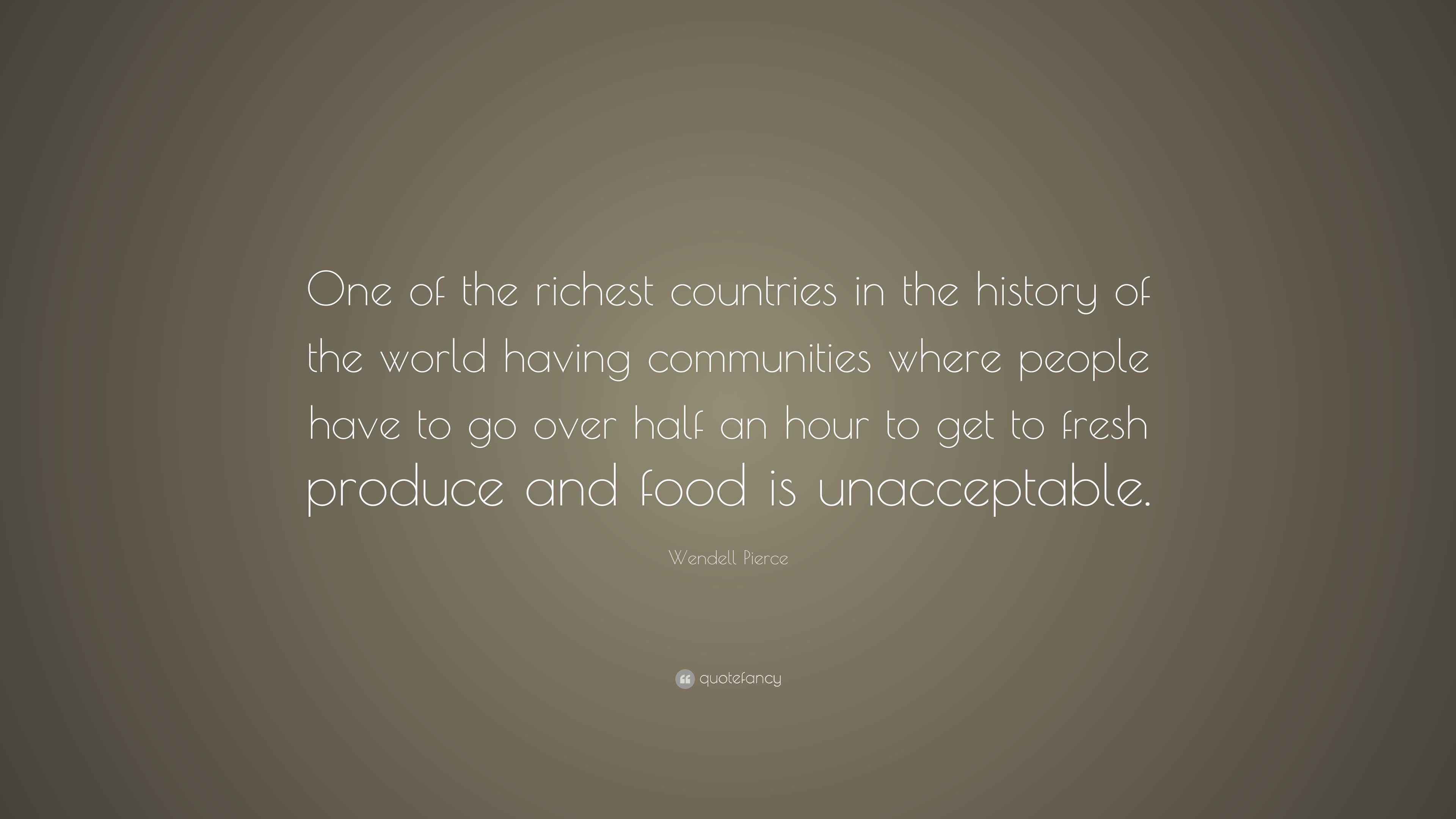 Wendell Pierce Quote: “One of the richest countries in the history of ...