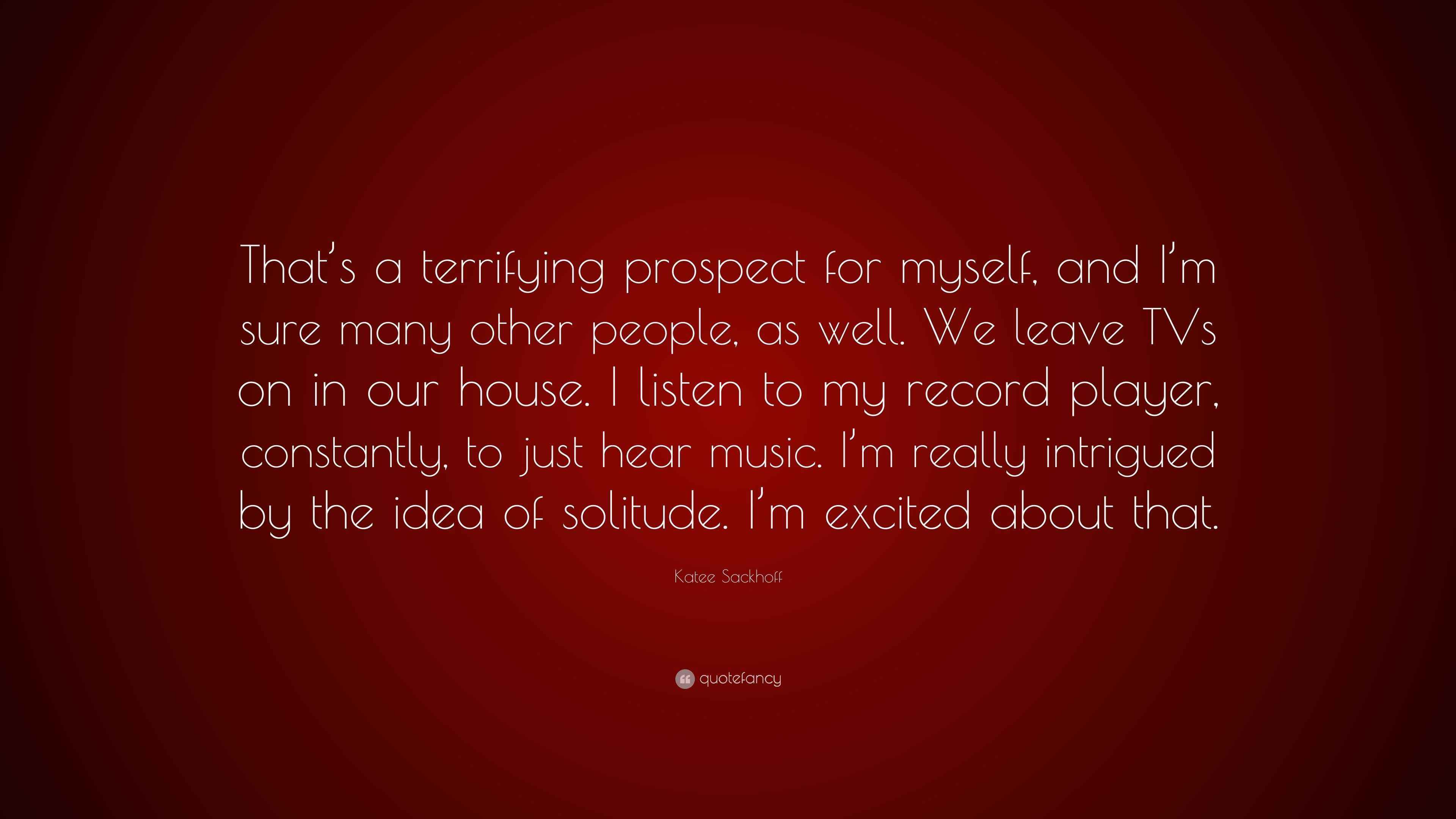 Katee Sackhoff Quote: “That’s a terrifying prospect for myself, and I’m ...