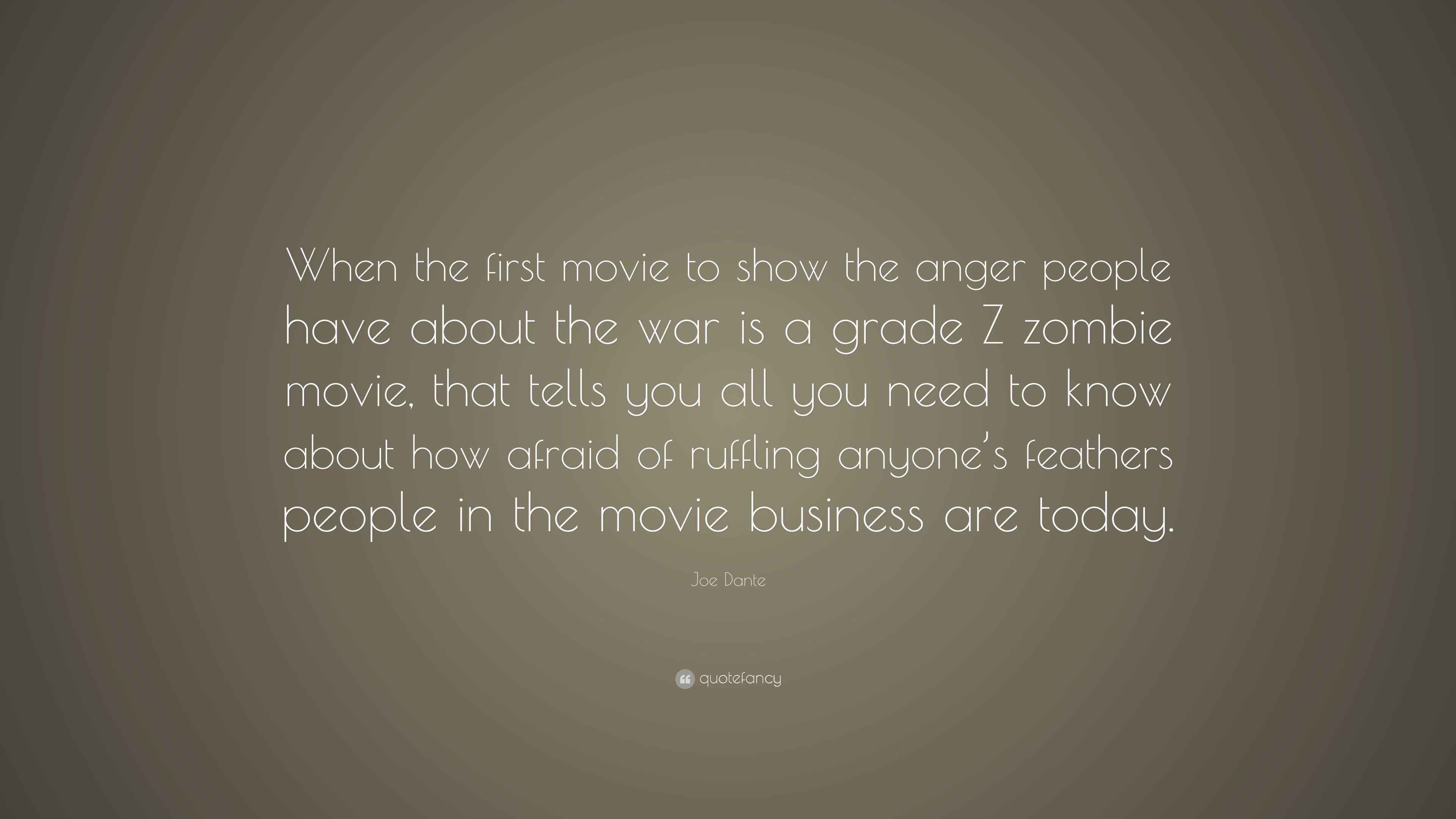 Joe Dante Quote: “When the first movie to show the anger people have ...