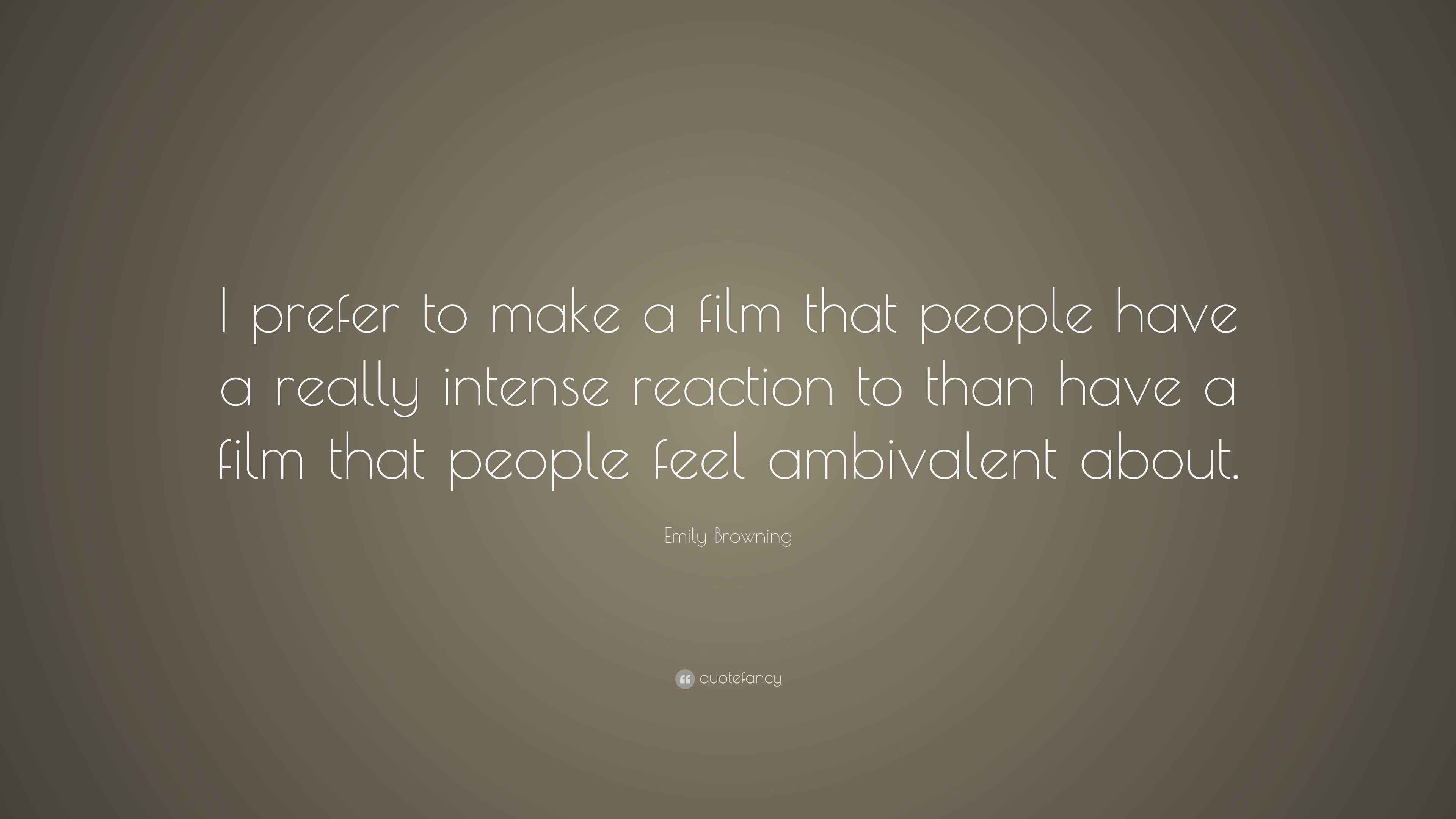 Emily Browning Quote: “I prefer to make a film that people have a ...