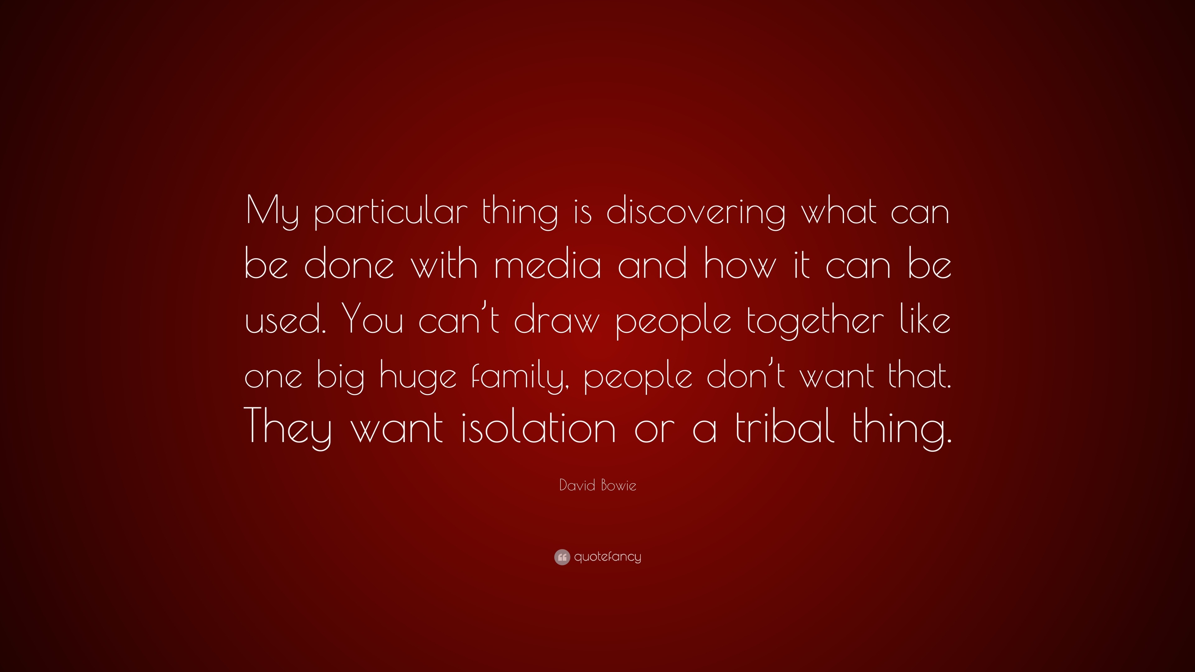 David Bowie Quote: “My particular thing is discovering what can be done ...
