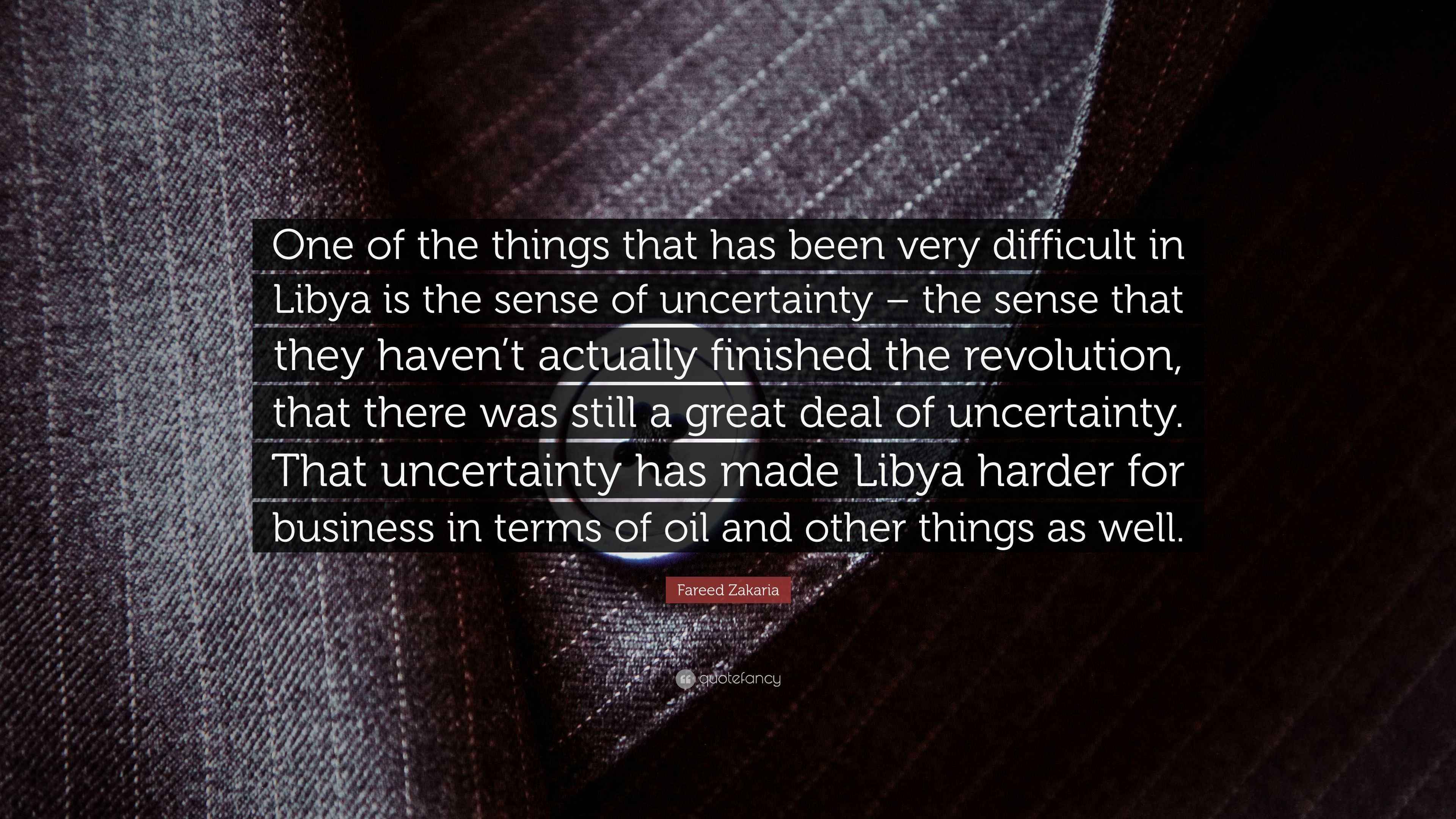 Fareed Zakaria Quote: “One of the things that has been very difficult ...