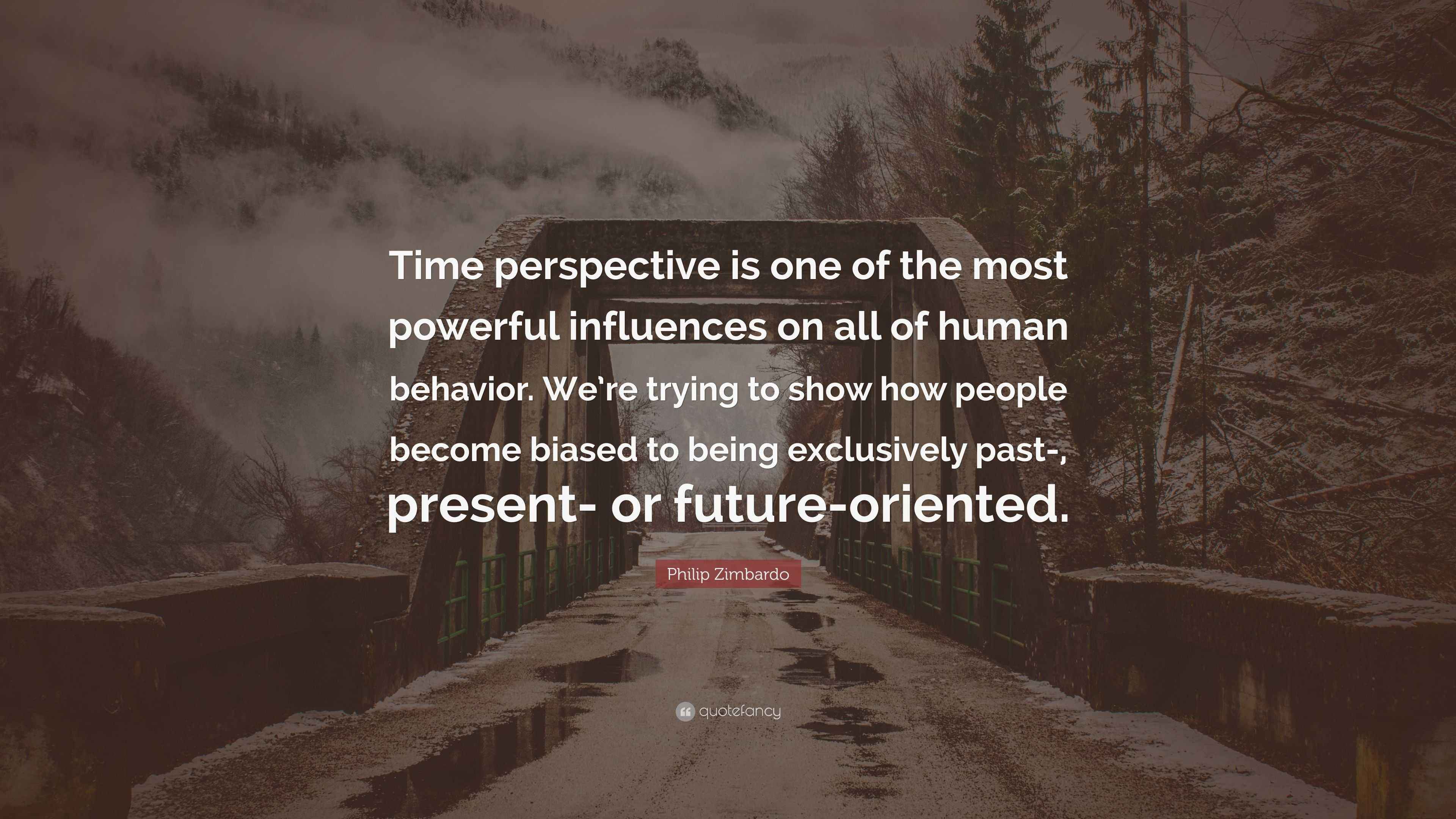 Philip Zimbardo Quote: “Time perspective is one of the most powerful ...
