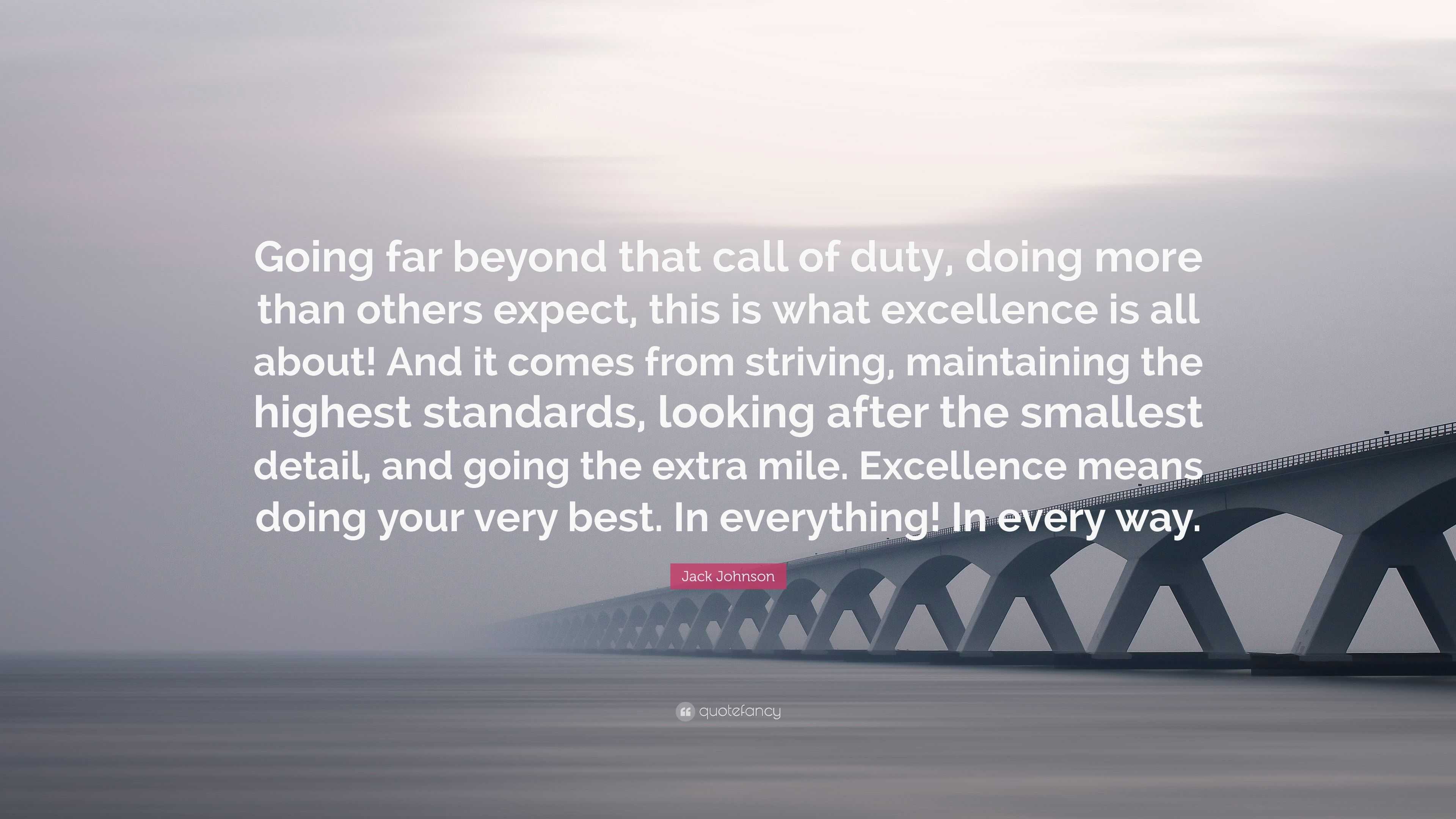 Jack Johnson Quote: “Going far beyond that call of duty, doing more ...