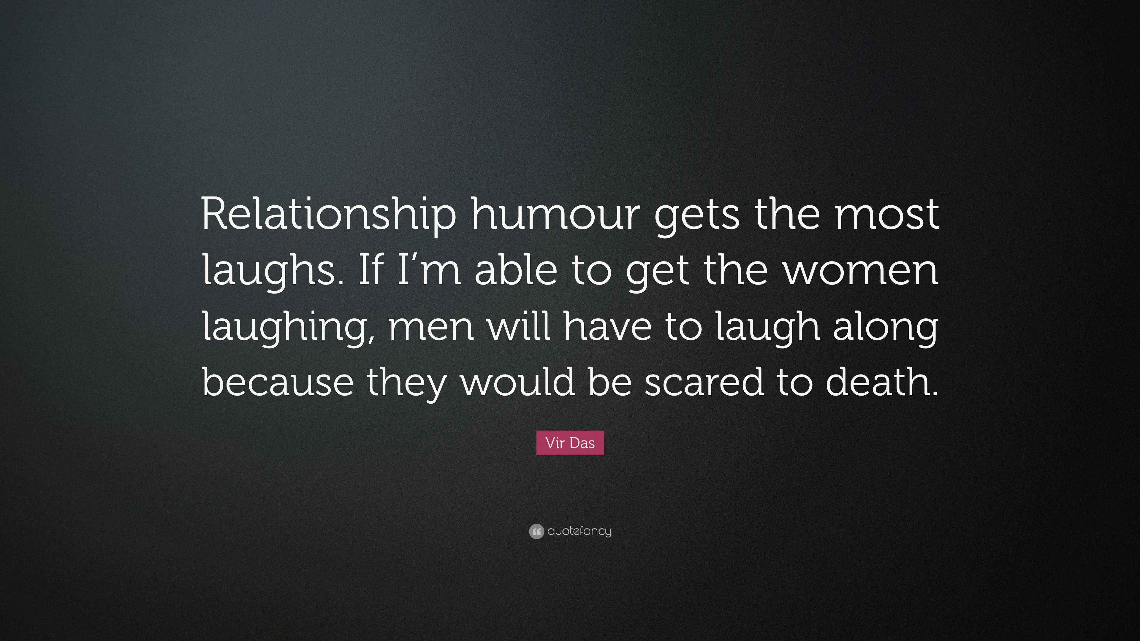 Vir Das Quote: “Relationship humour gets the most laughs. If I’m able ...