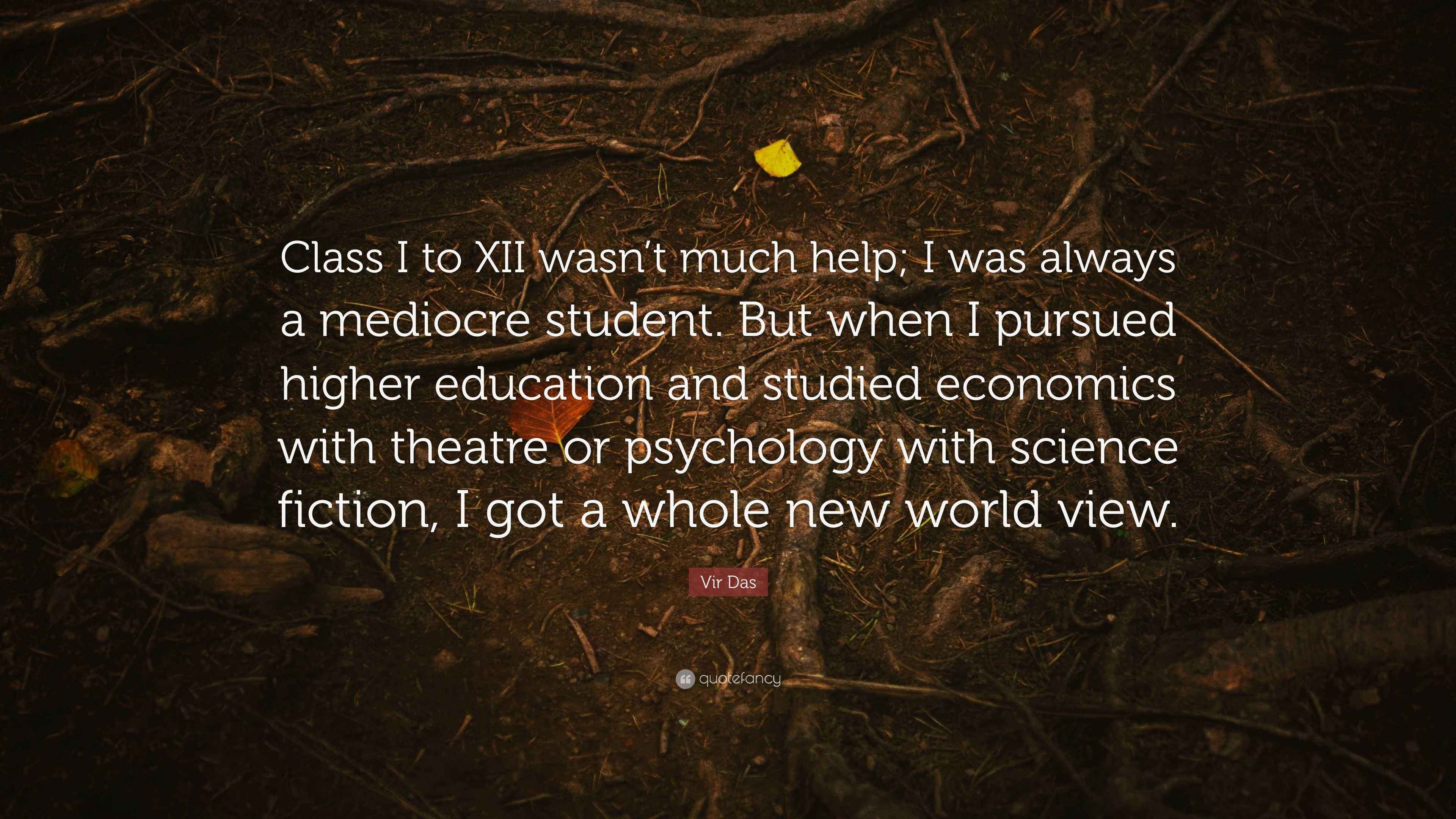 Vir Das Quote: “Class I to XII wasn’t much help; I was always a ...