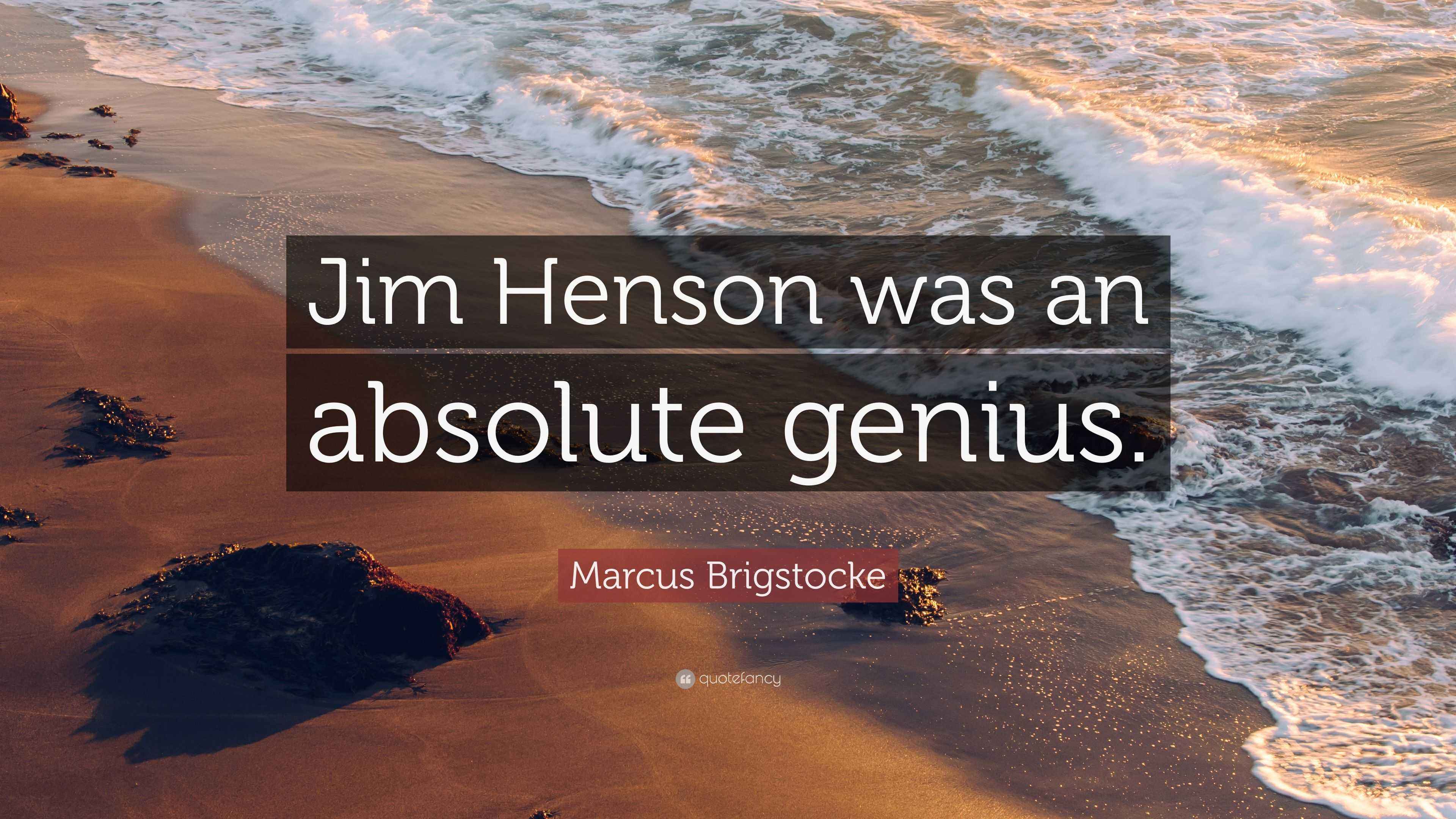 Marcus Brigstocke Quote: “Jim Henson was an absolute genius.”